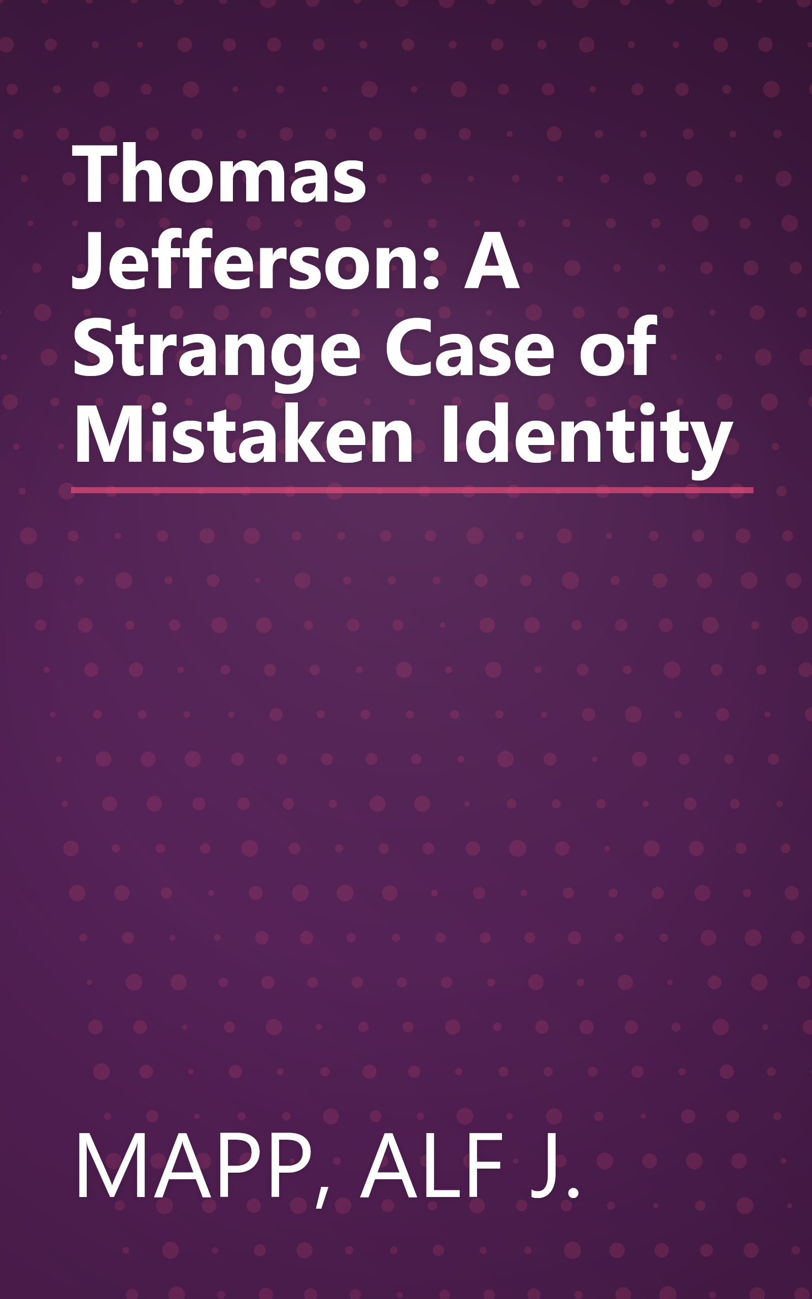 Thomas Jefferson: A Strange Case of Mistaken Identity book cover
