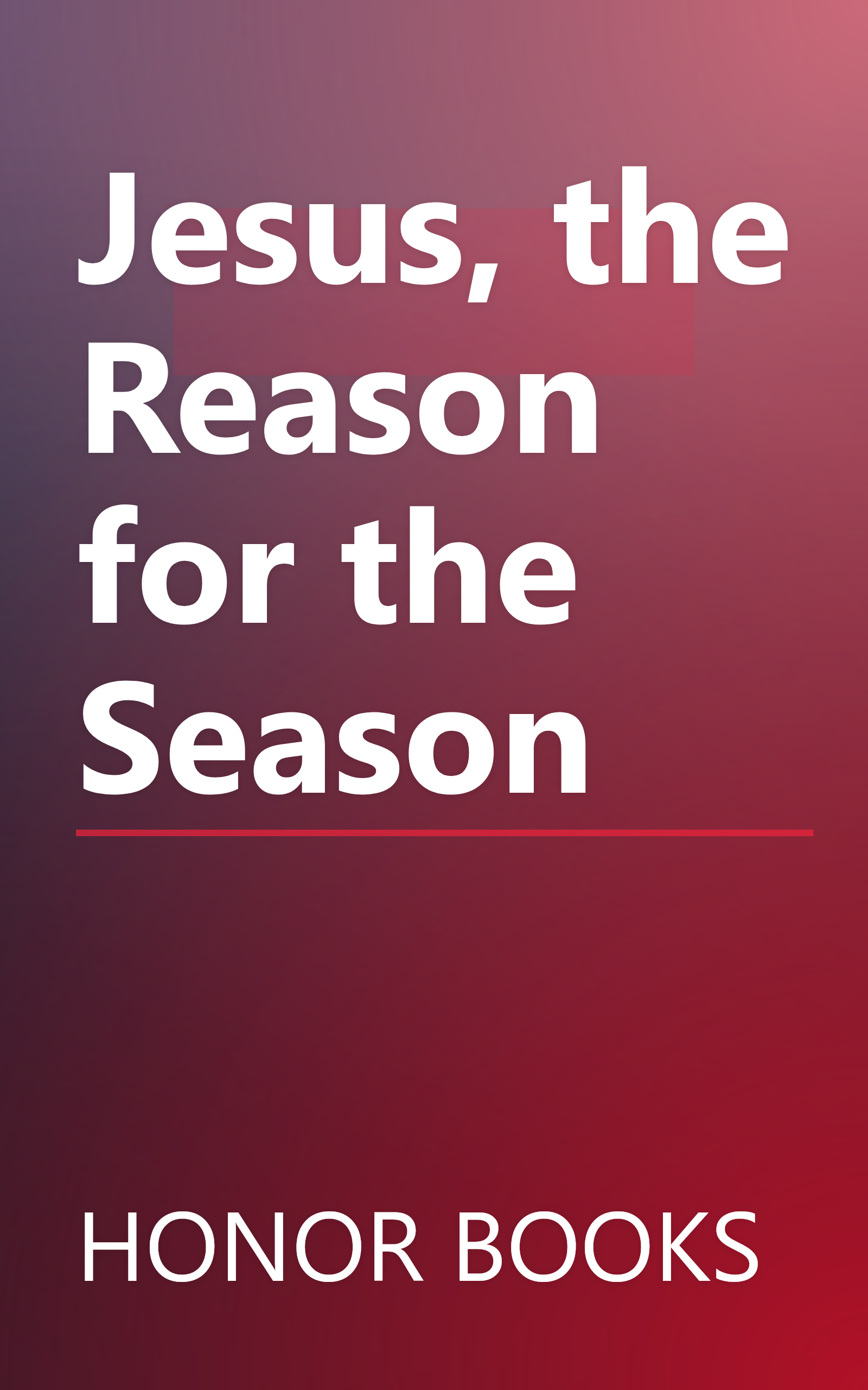 Jesus, the Reason for the Season book cover