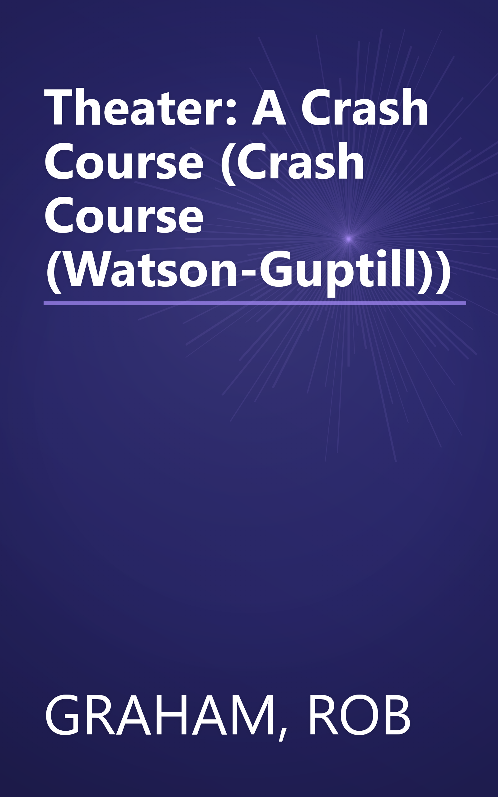 Theater: A Crash Course (Crash Course (Watson-Guptill)) book cover