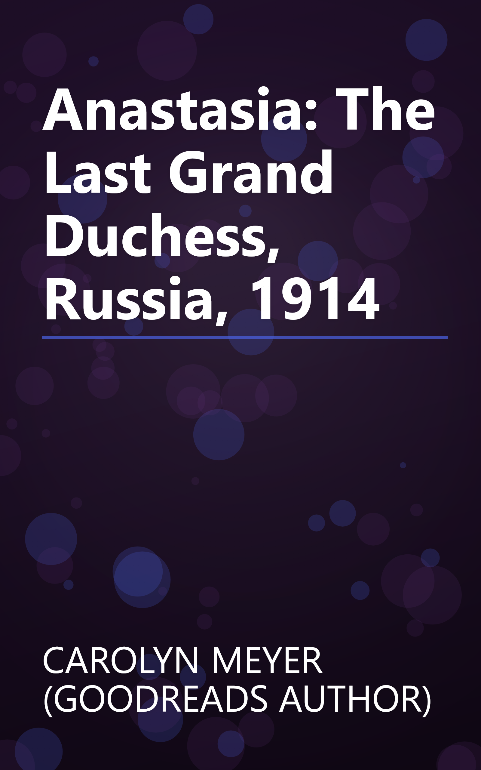 Anastasia: The Last Grand Duchess, Russia, 1914 book cover
