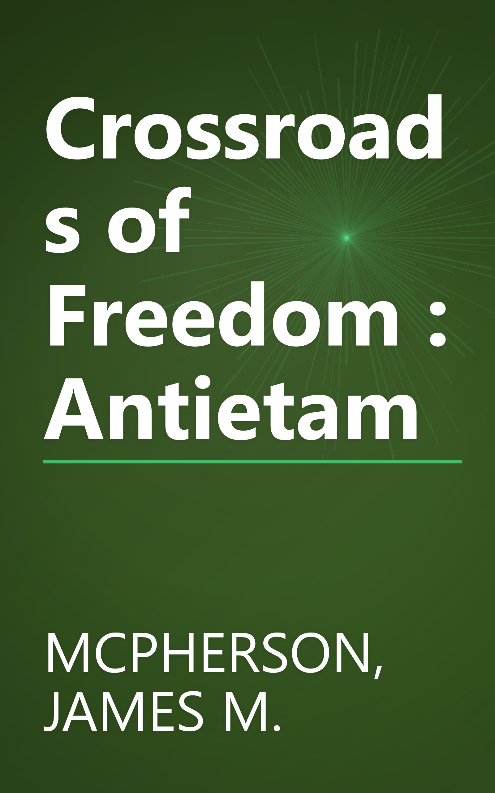 Crossroads of Freedom : Antietam book cover