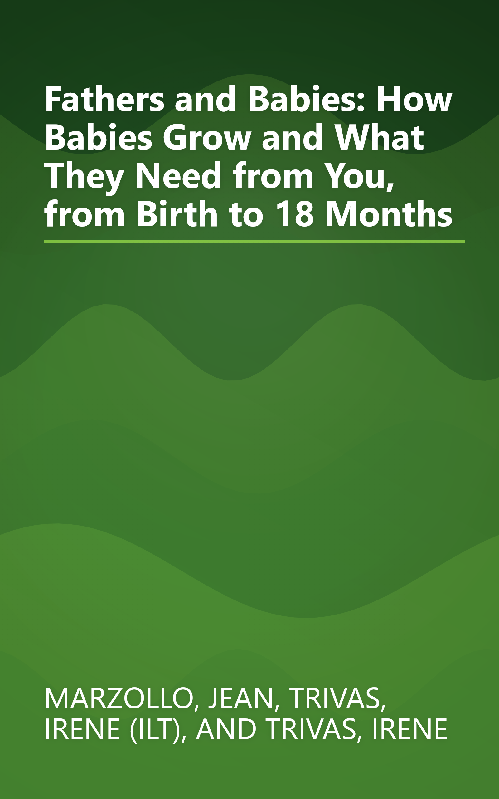 Fathers and Babies: How Babies Grow and What They Need from You, from Birth to 18 Months book cover