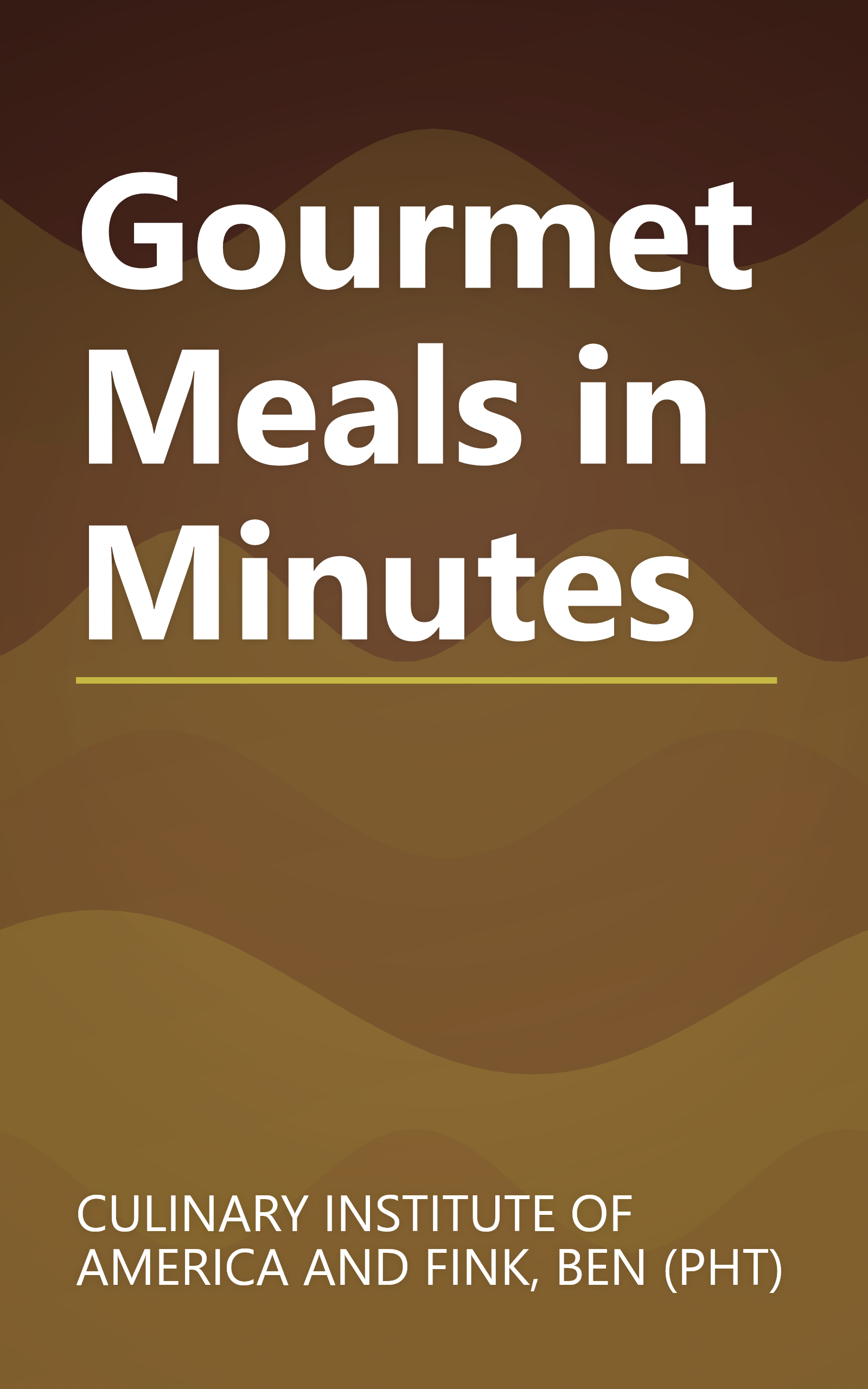 Gourmet Meals in Minutes book cover
