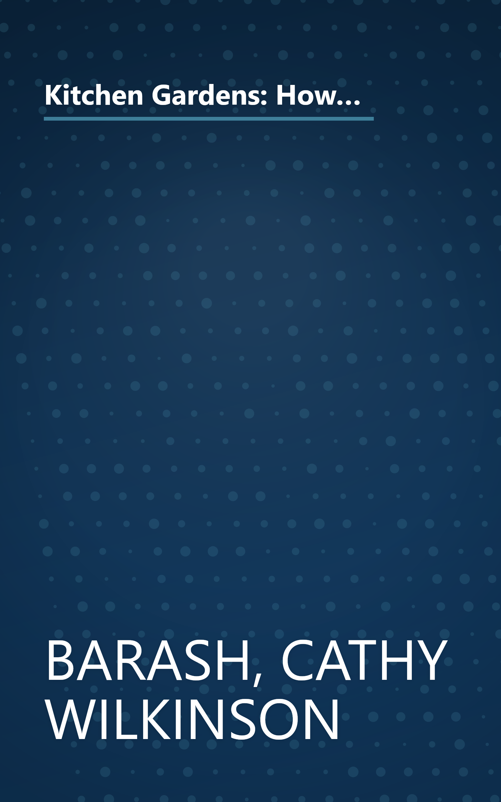 Kitchen Gardens: How to Create a Beautiful and Functional Culinary Garden (Taylor's Weekend Gardening Guides) book cover