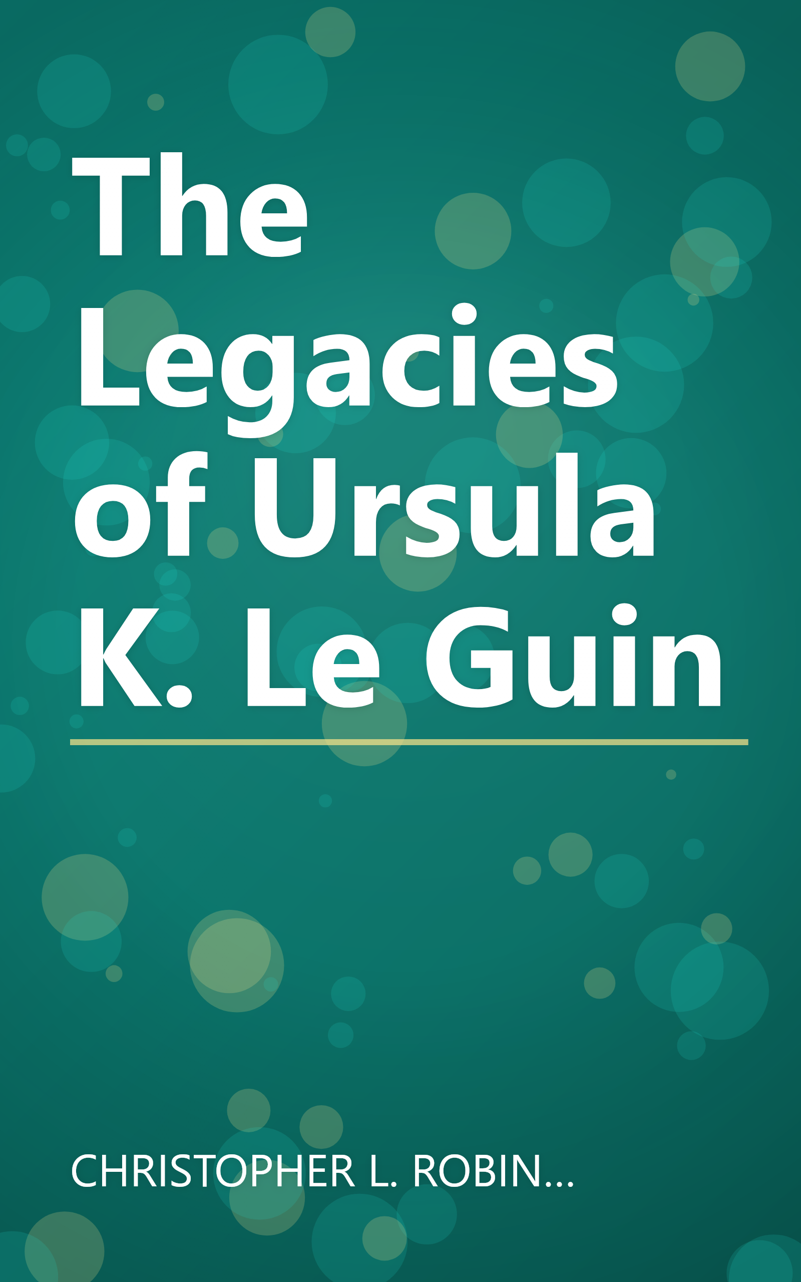 The Legacies of Ursula K. Le Guin book cover