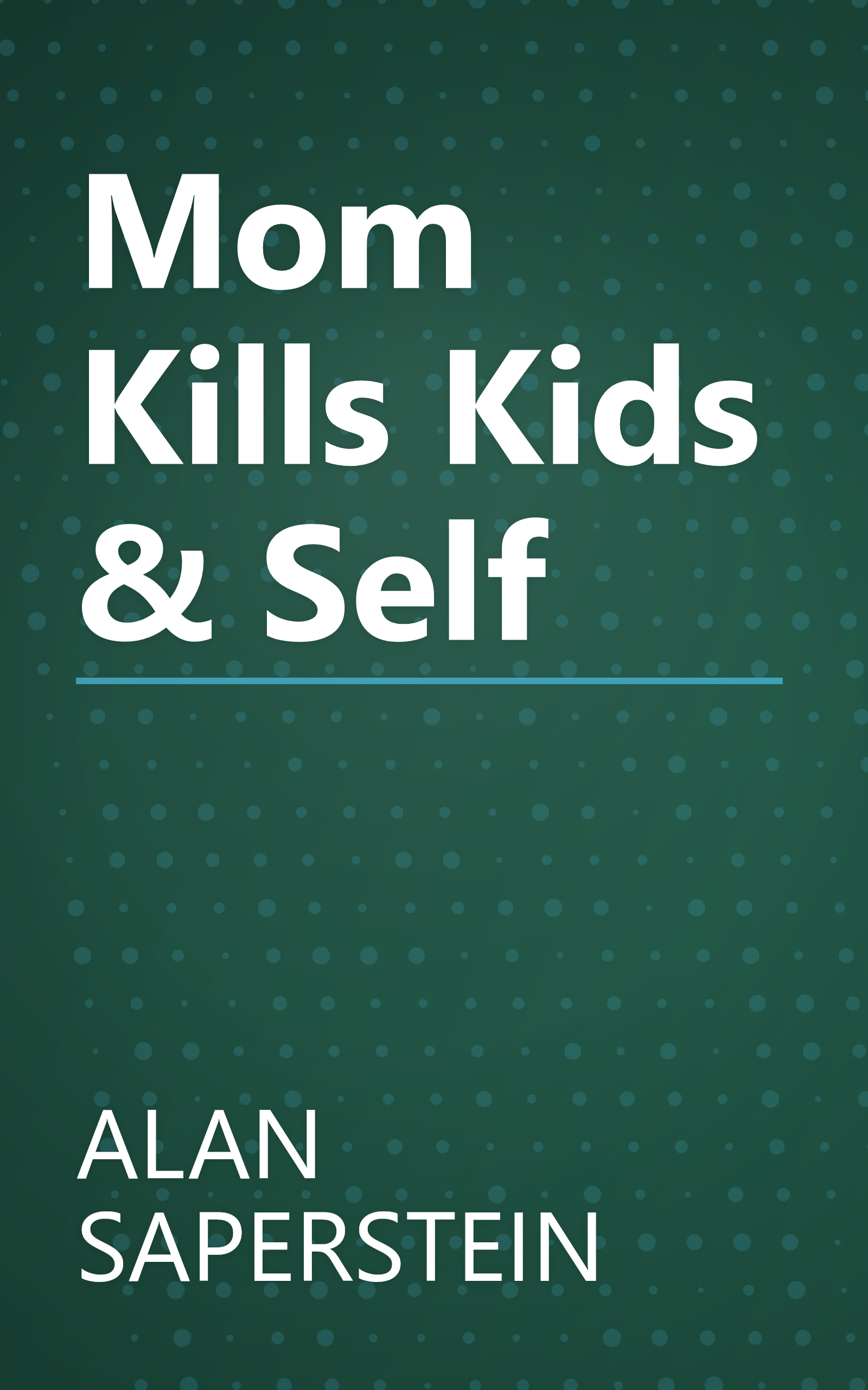 Mom Kills Kids & Self book cover