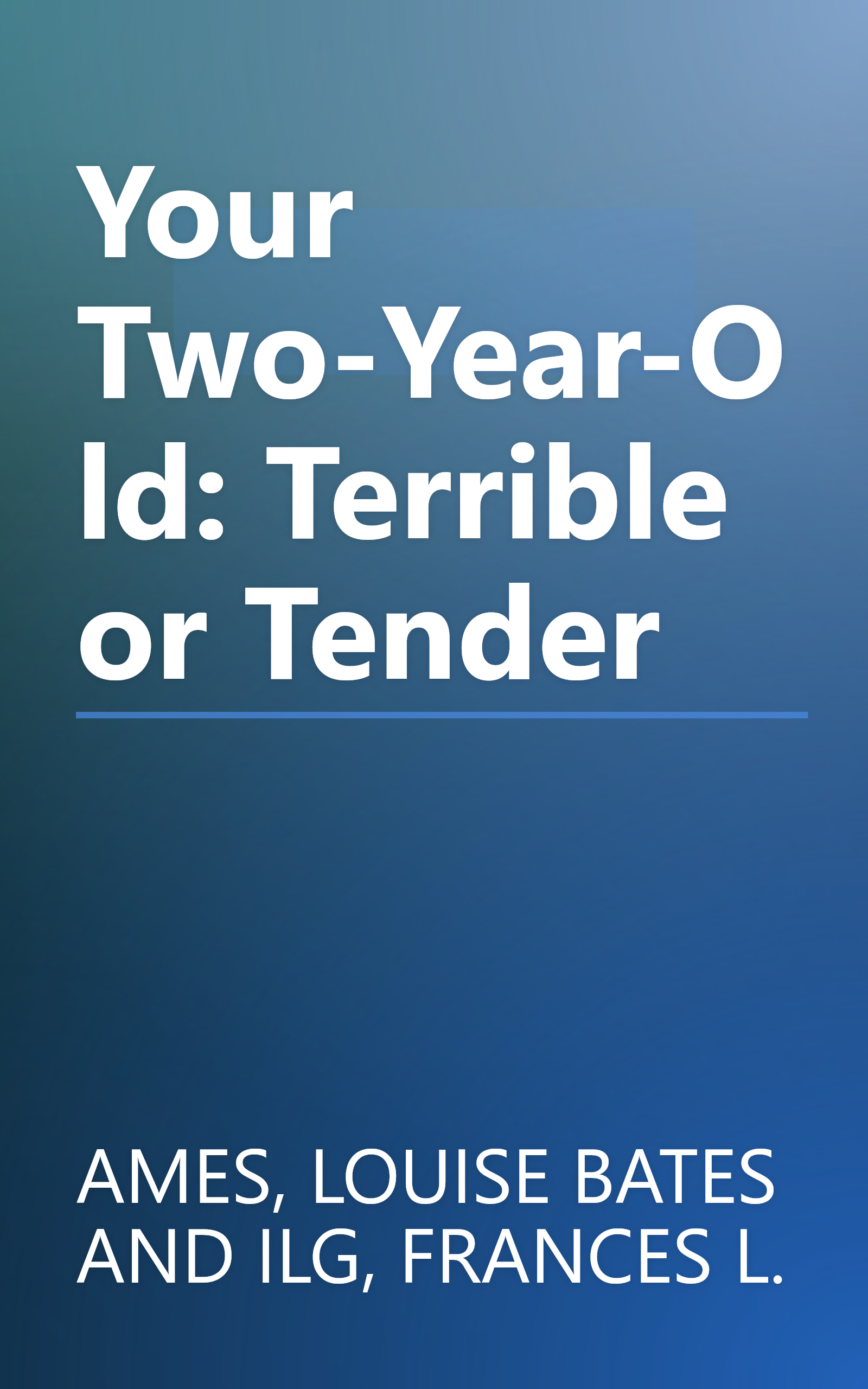 Your Two-Year-Old: Terrible or Tender book cover