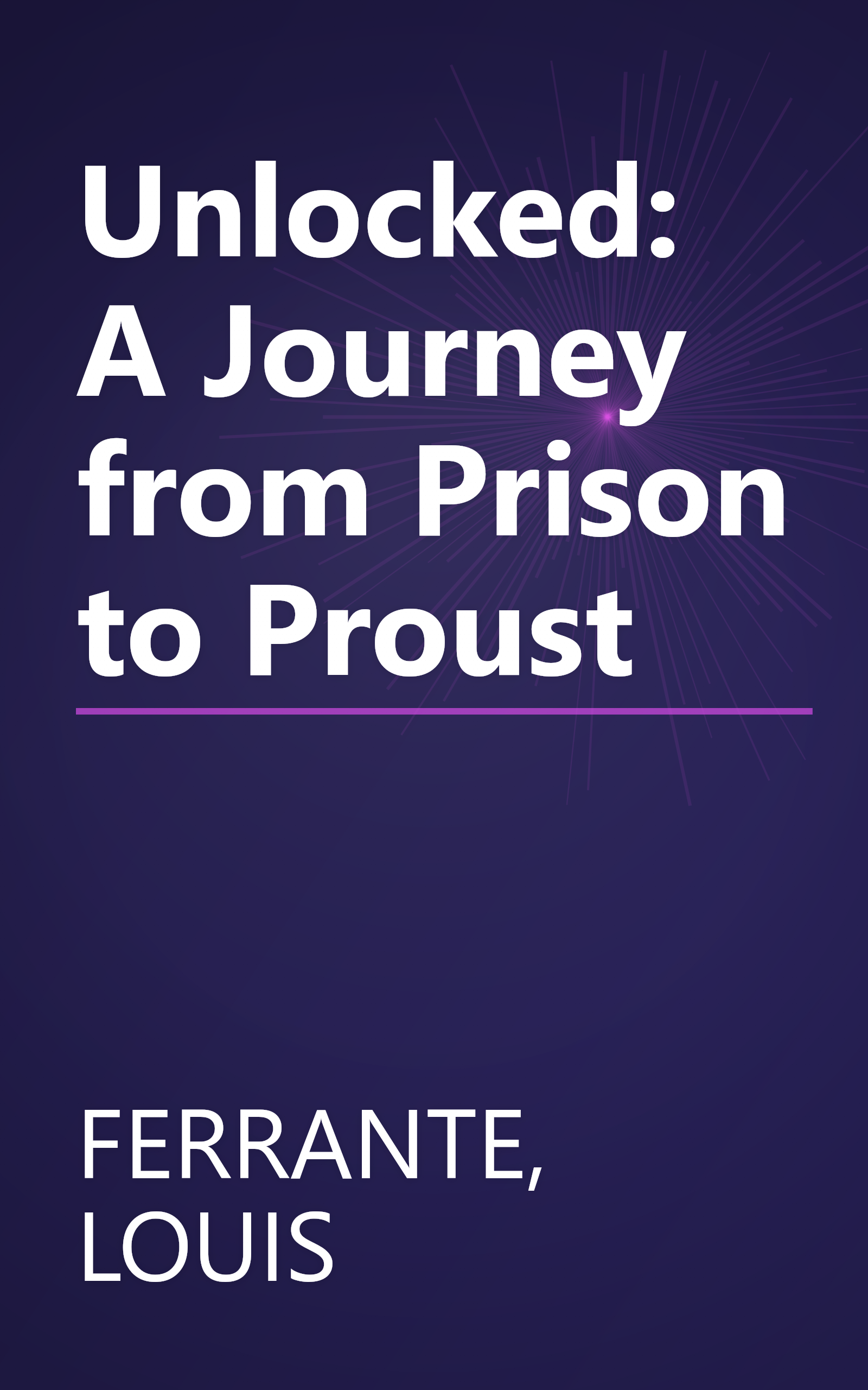Unlocked: A Journey from Prison to Proust book cover