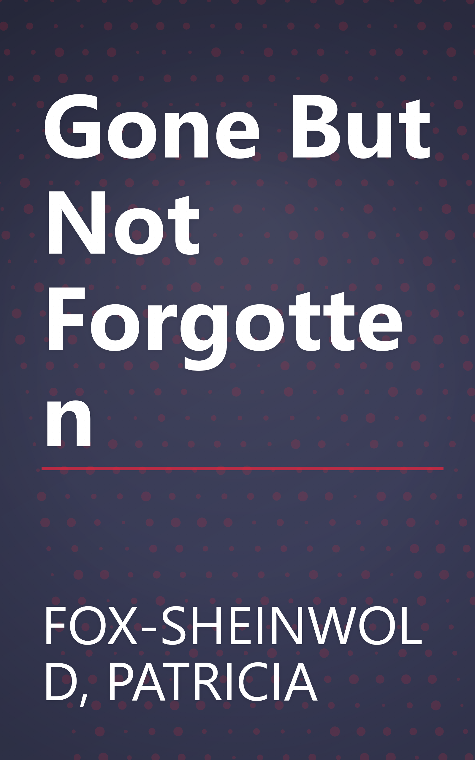 Gone But Not Forgotten book cover