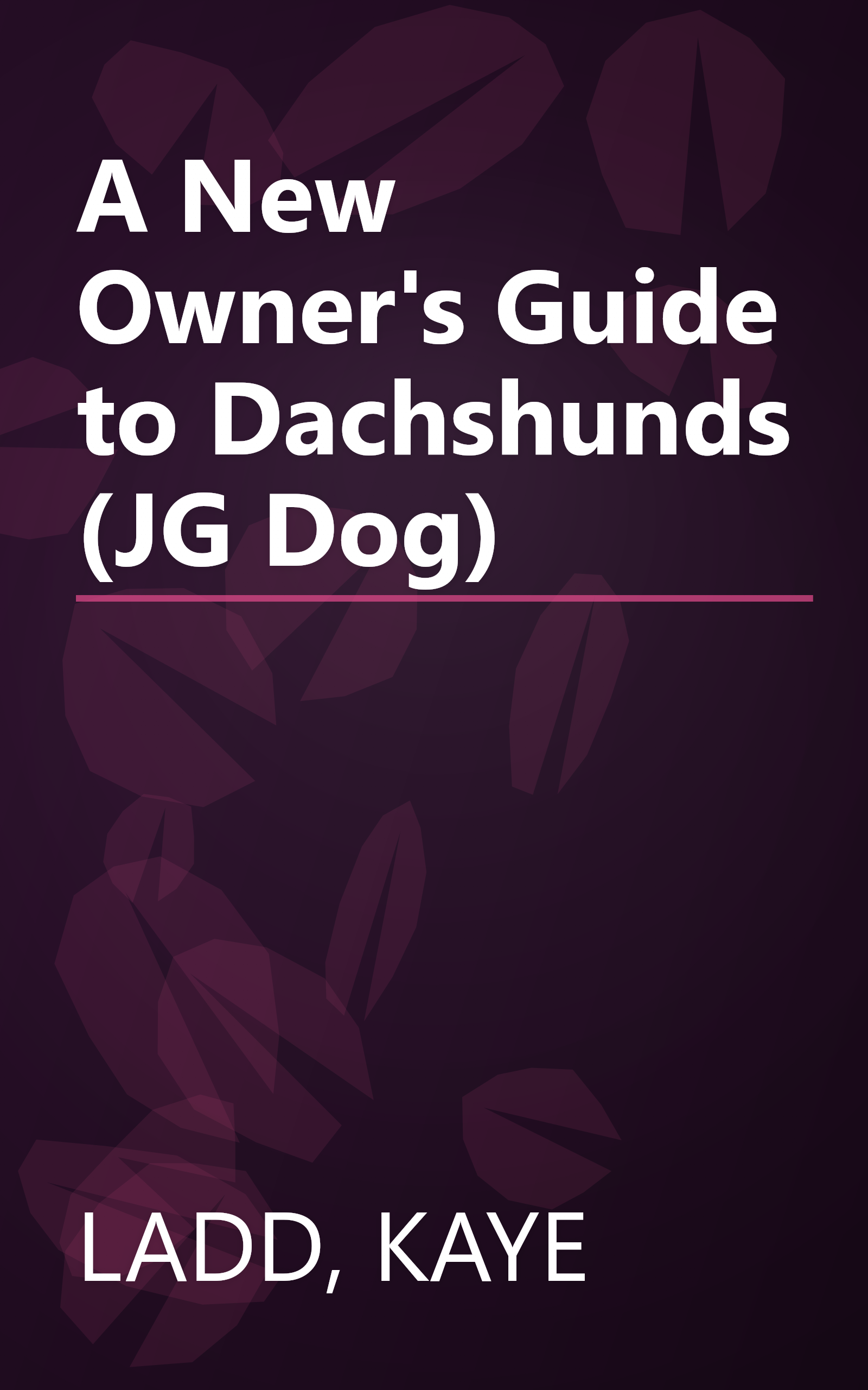 A New Owner's Guide to Dachshunds (JG Dog) book cover