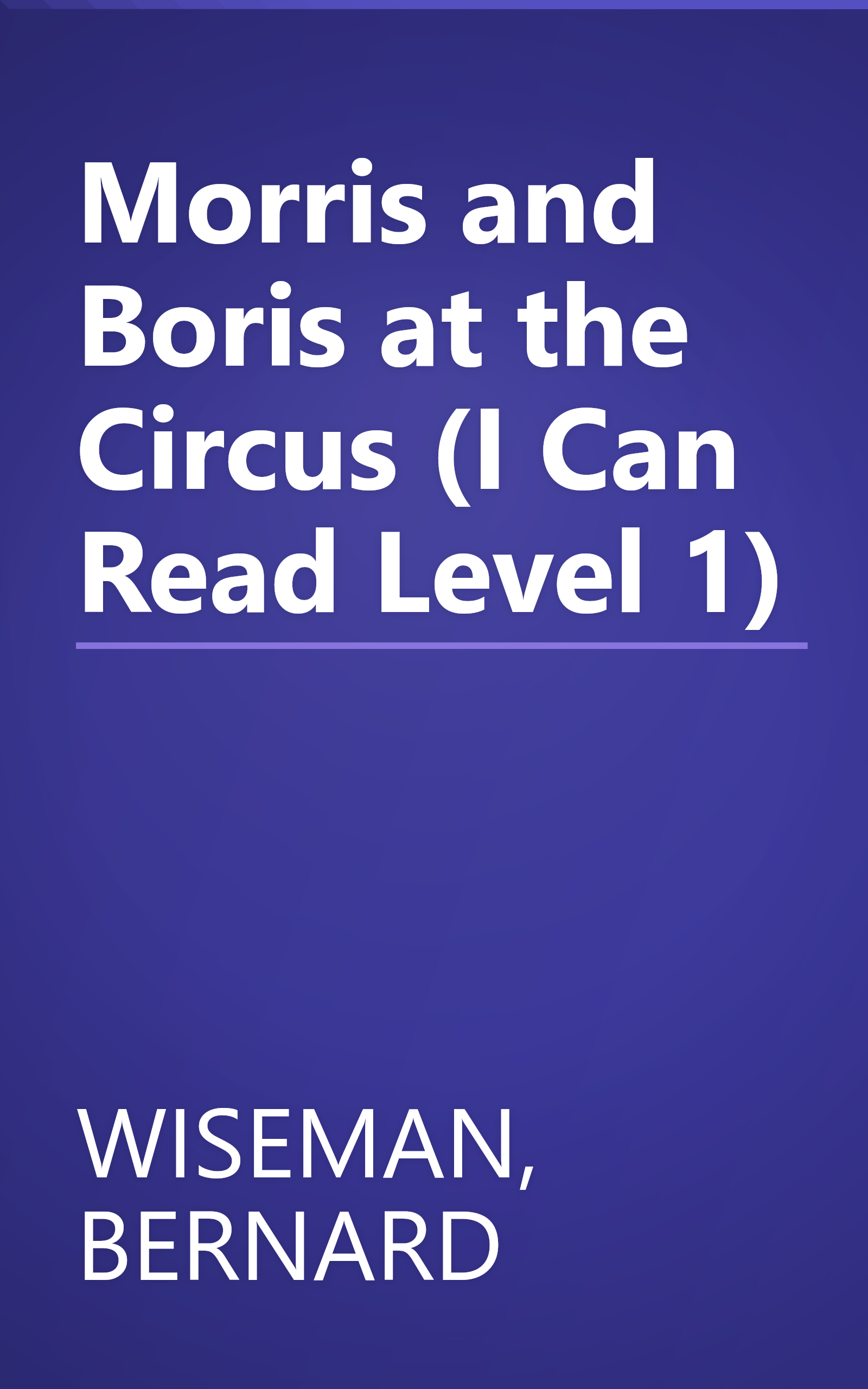 Morris and Boris at the Circus (I Can Read Level 1) book cover