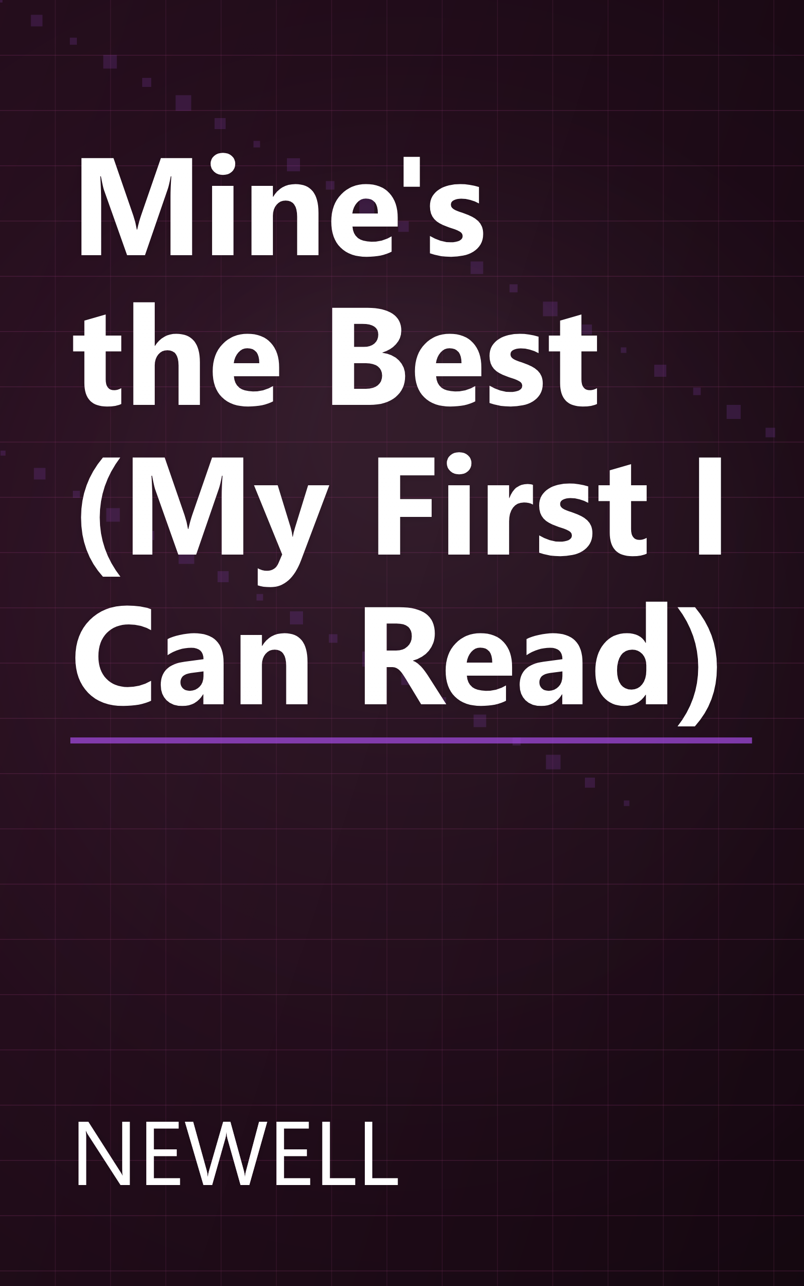 Mine's the Best (My First I Can Read) book cover