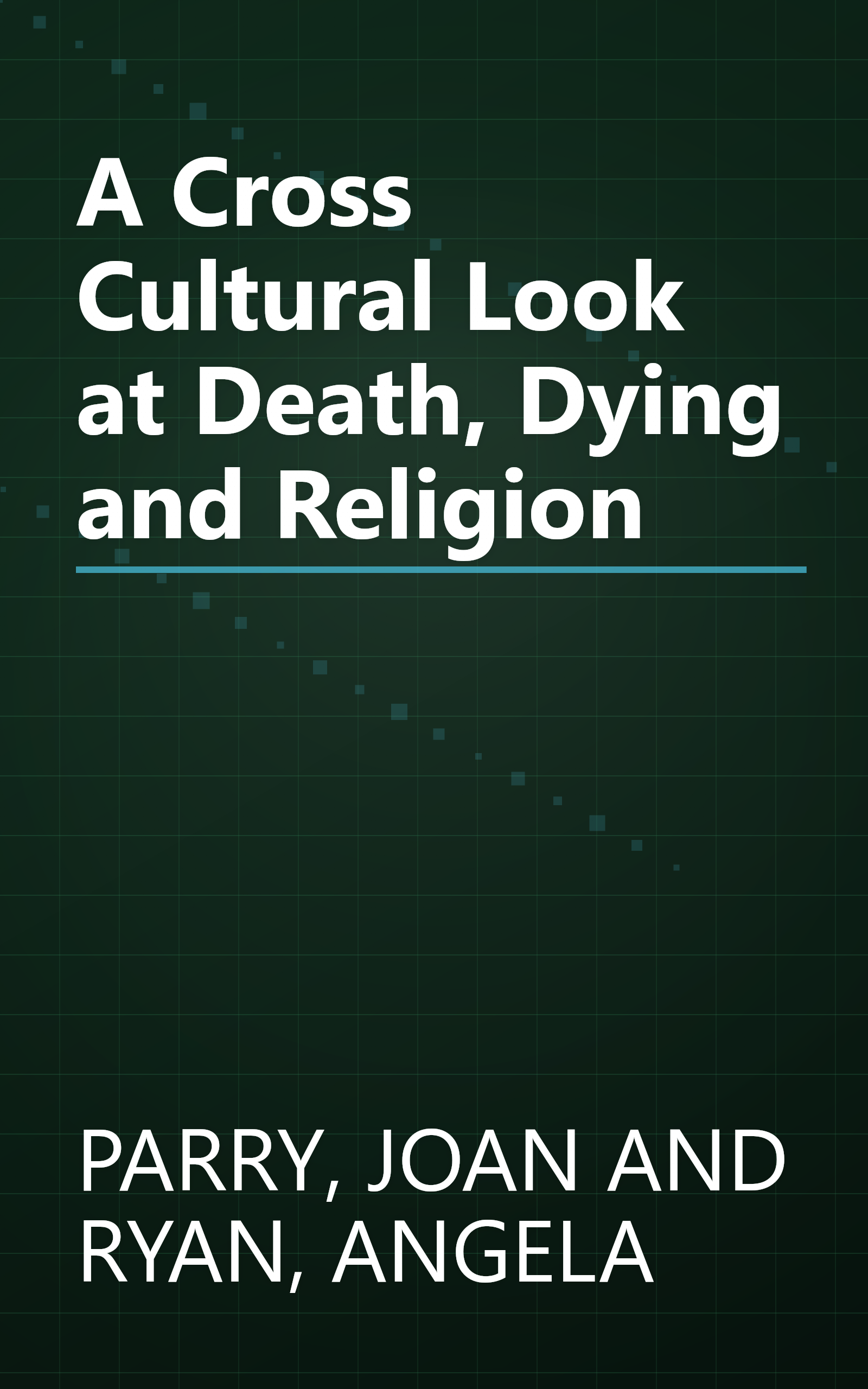 A Cross Cultural Look at Death, Dying and Religion book cover
