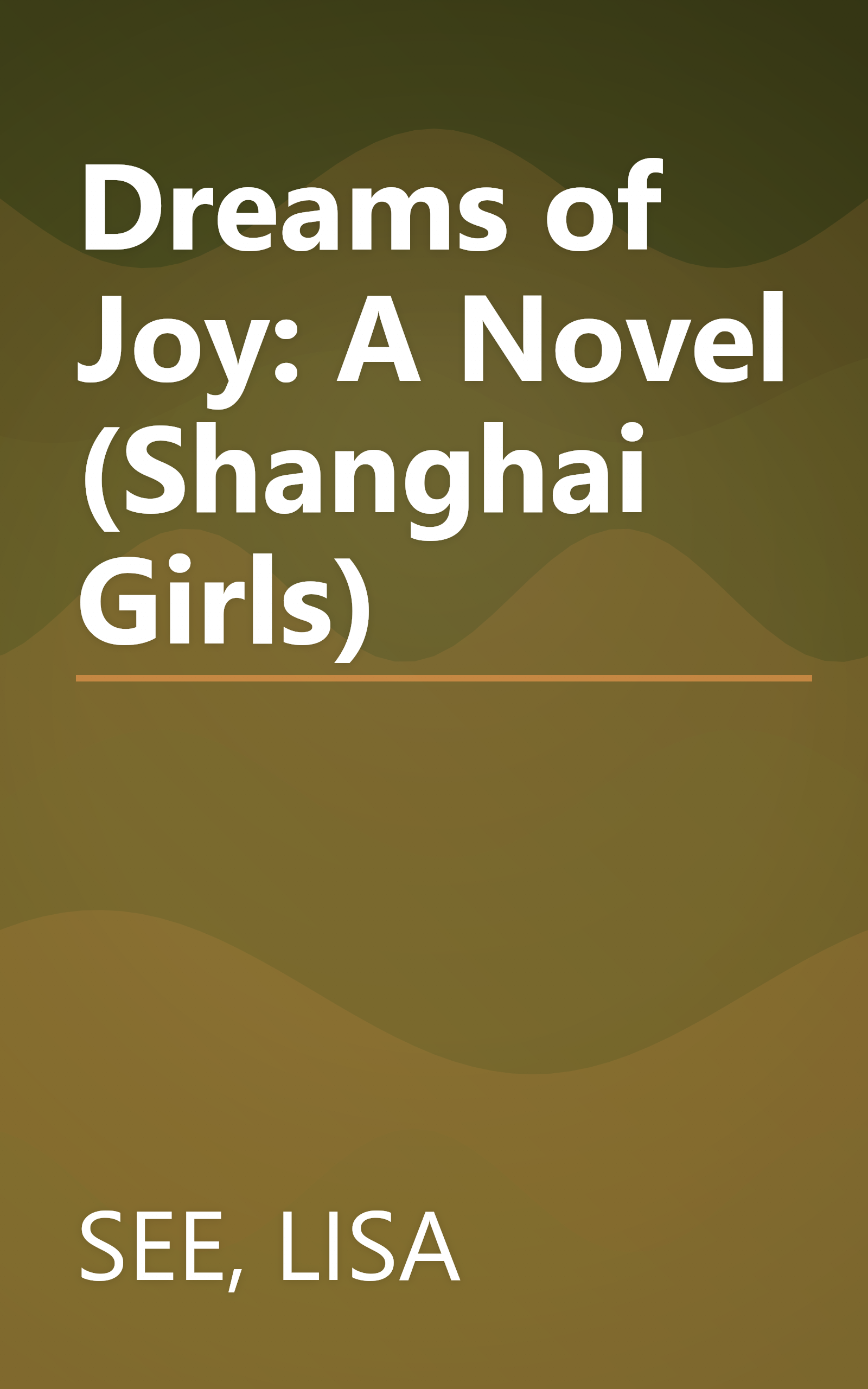 Dreams of Joy: A Novel (Shanghai Girls) book cover