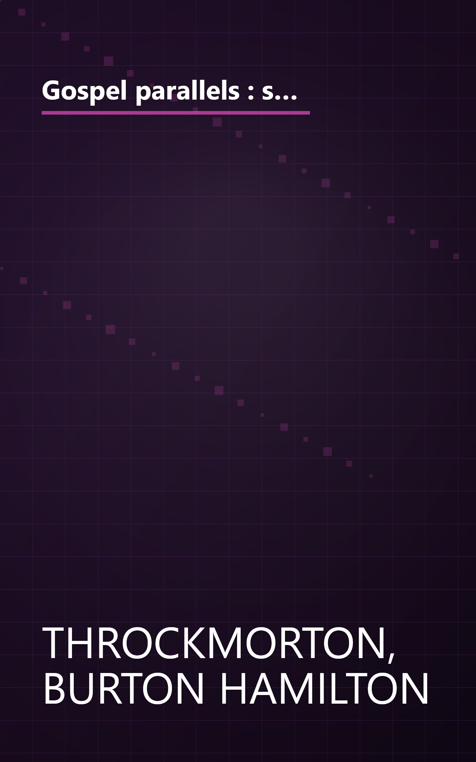 Gospel parallels : synopsis of the first three Gospels with alternative readings from the manuscripts and noncanonical parallels : text used is the ... the Huck-Lietzmann synopsis, 9th ed., 1936 book cover