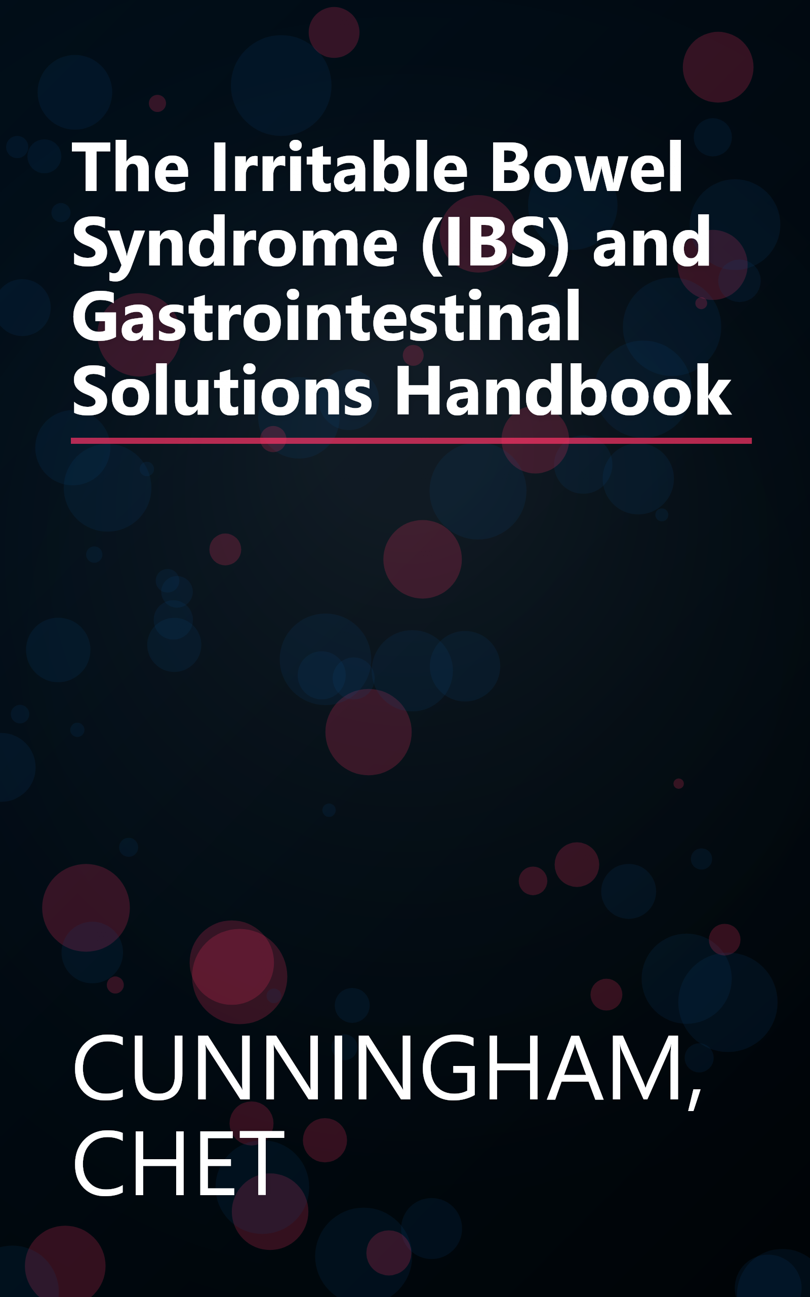 The Irritable Bowel Syndrome (IBS) and Gastrointestinal Solutions Handbook book cover