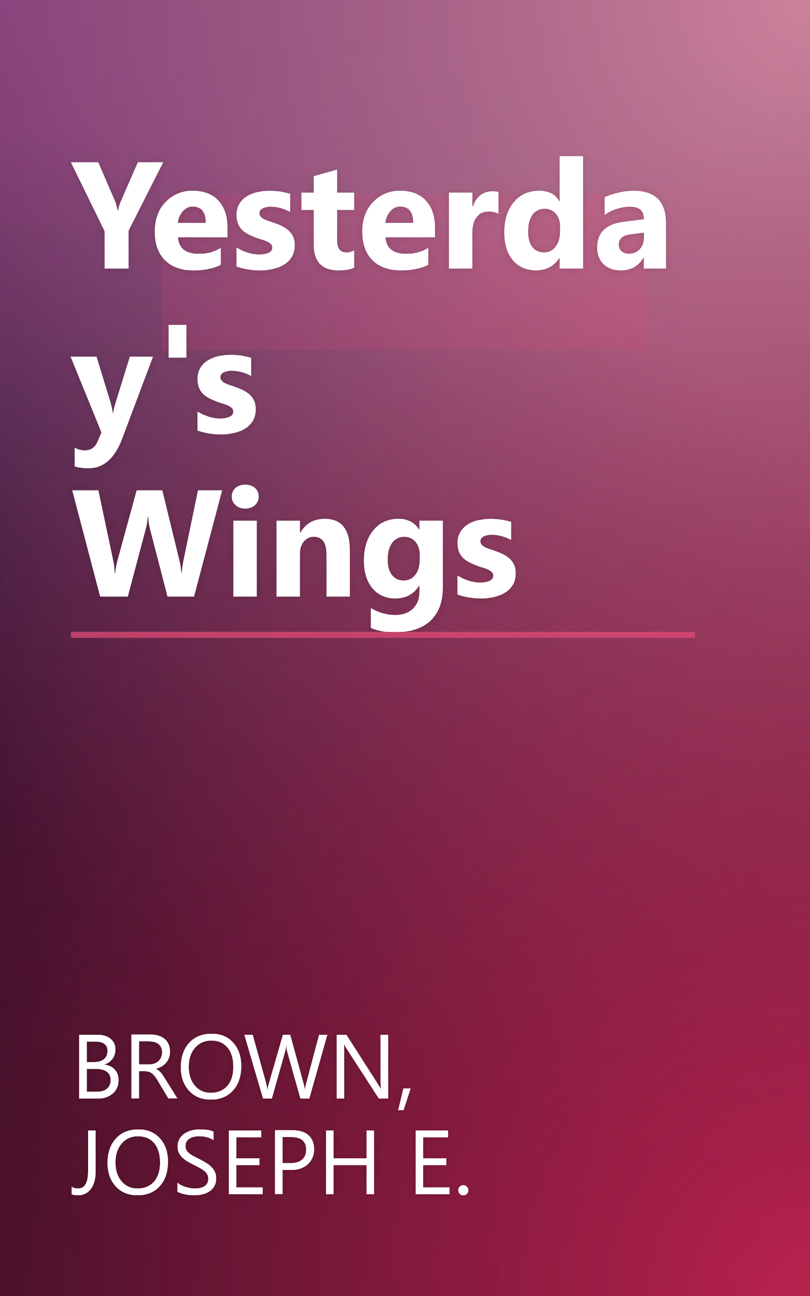 Yesterday's Wings book cover