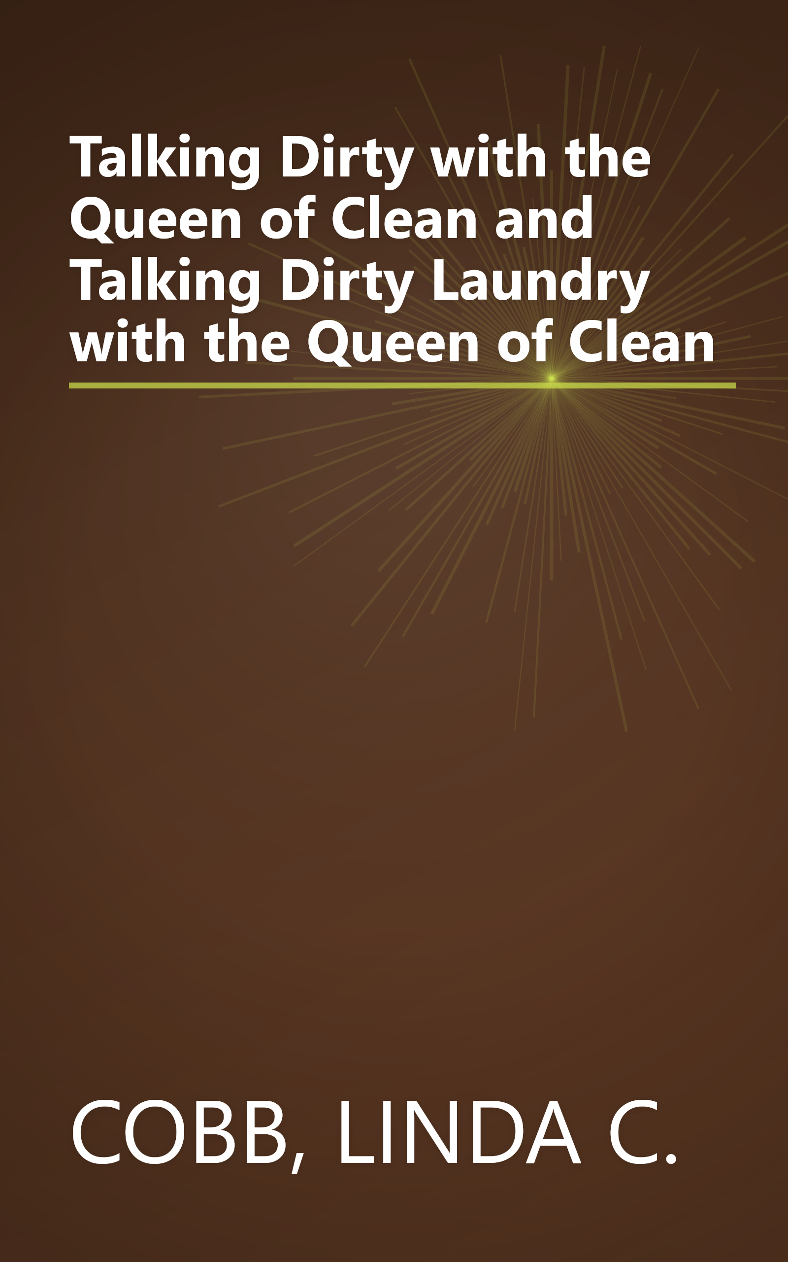 Talking Dirty with the Queen of Clean and Talking Dirty Laundry with the Queen of Clean book cover