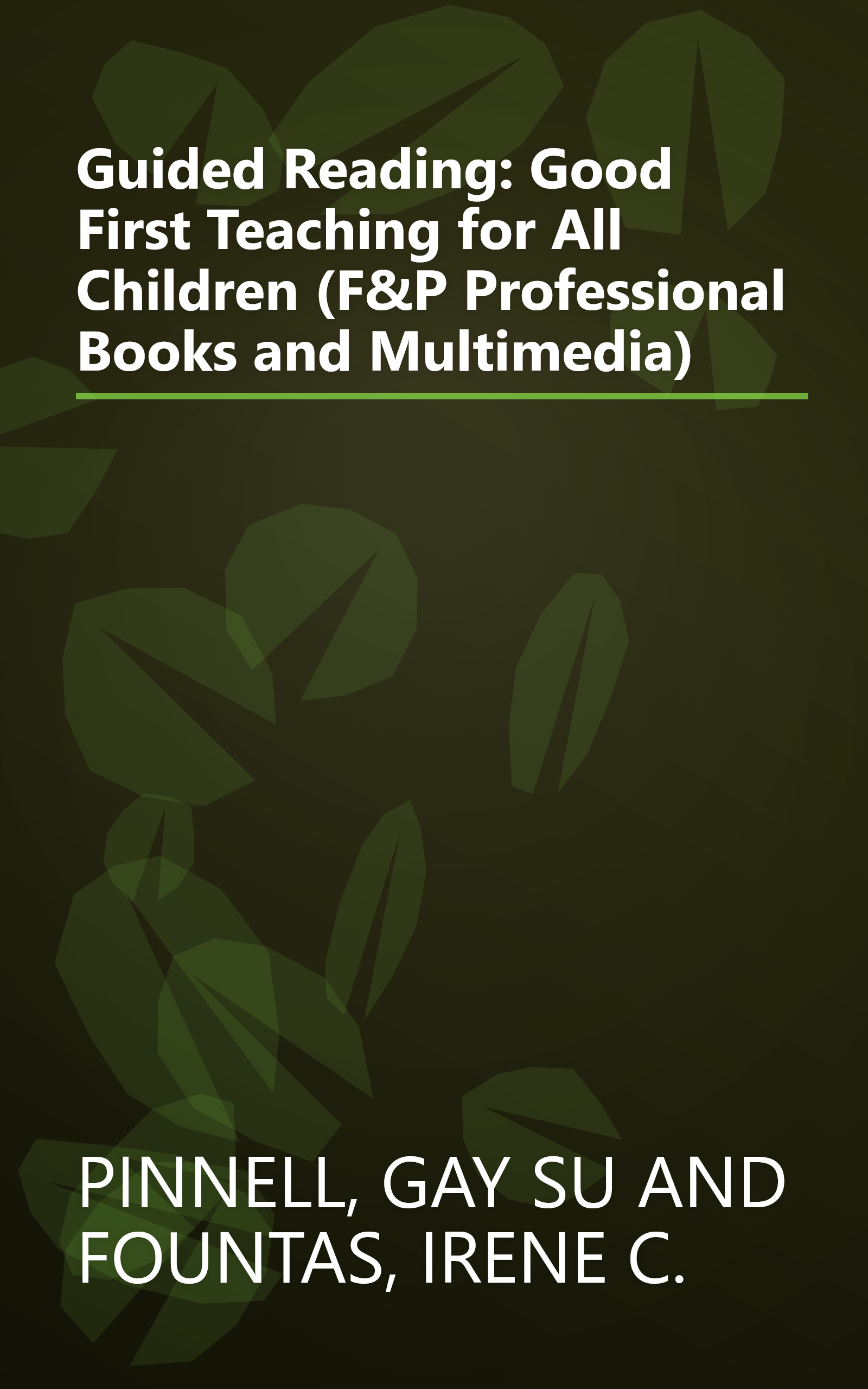 Guided Reading: Good First Teaching for All Children (F&P Professional Books and Multimedia) book cover