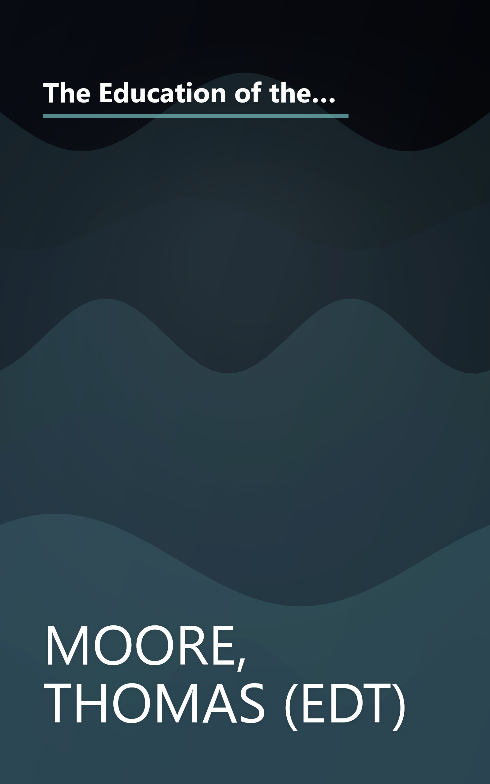 The Education of the Heart: Readings and Sources for Care of the Soul, Soul Mates, and The Re-Enchantment of Everyday Life book cover