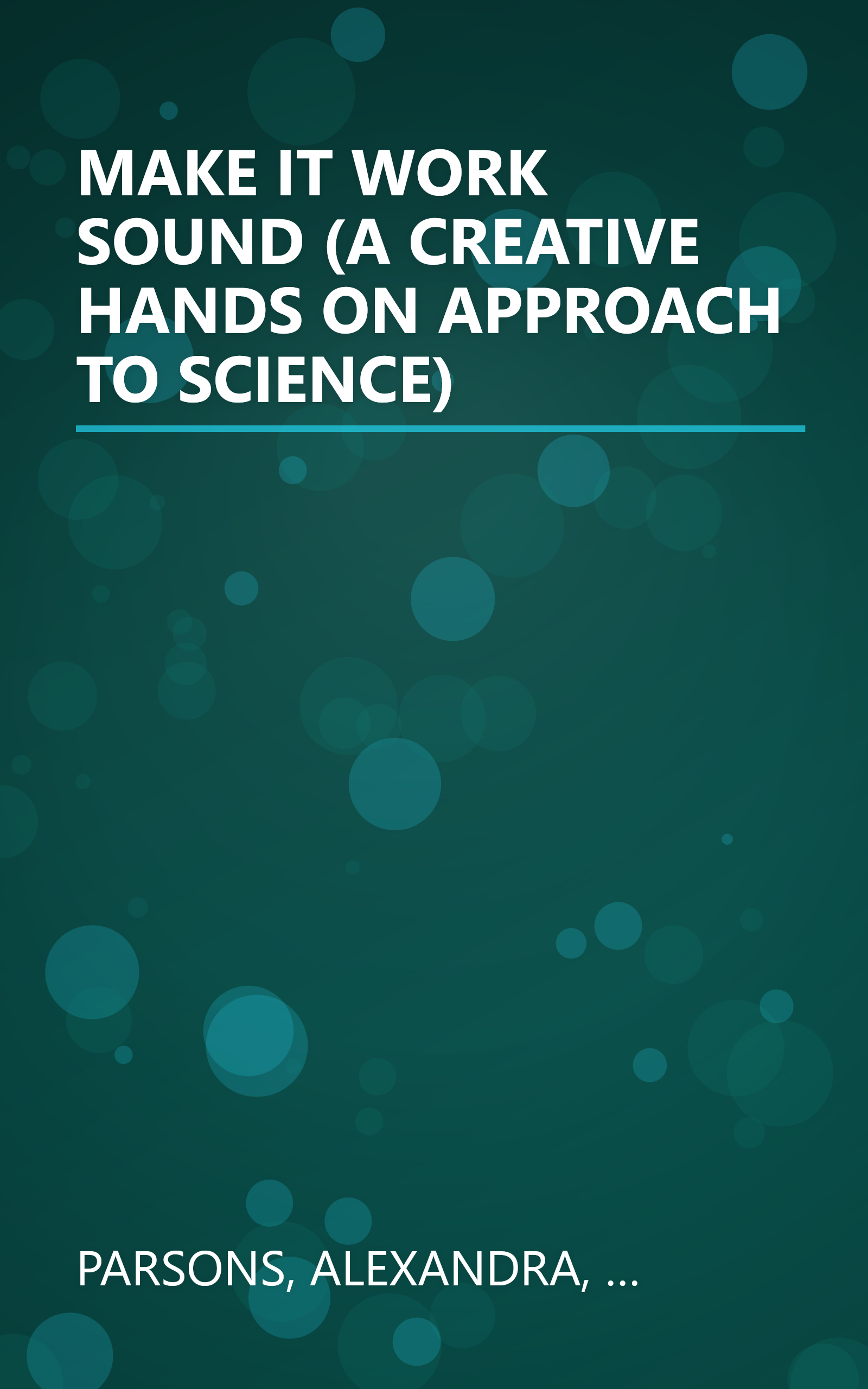 MAKE IT WORK SOUND (A CREATIVE HANDS ON APPROACH TO SCIENCE) book cover
