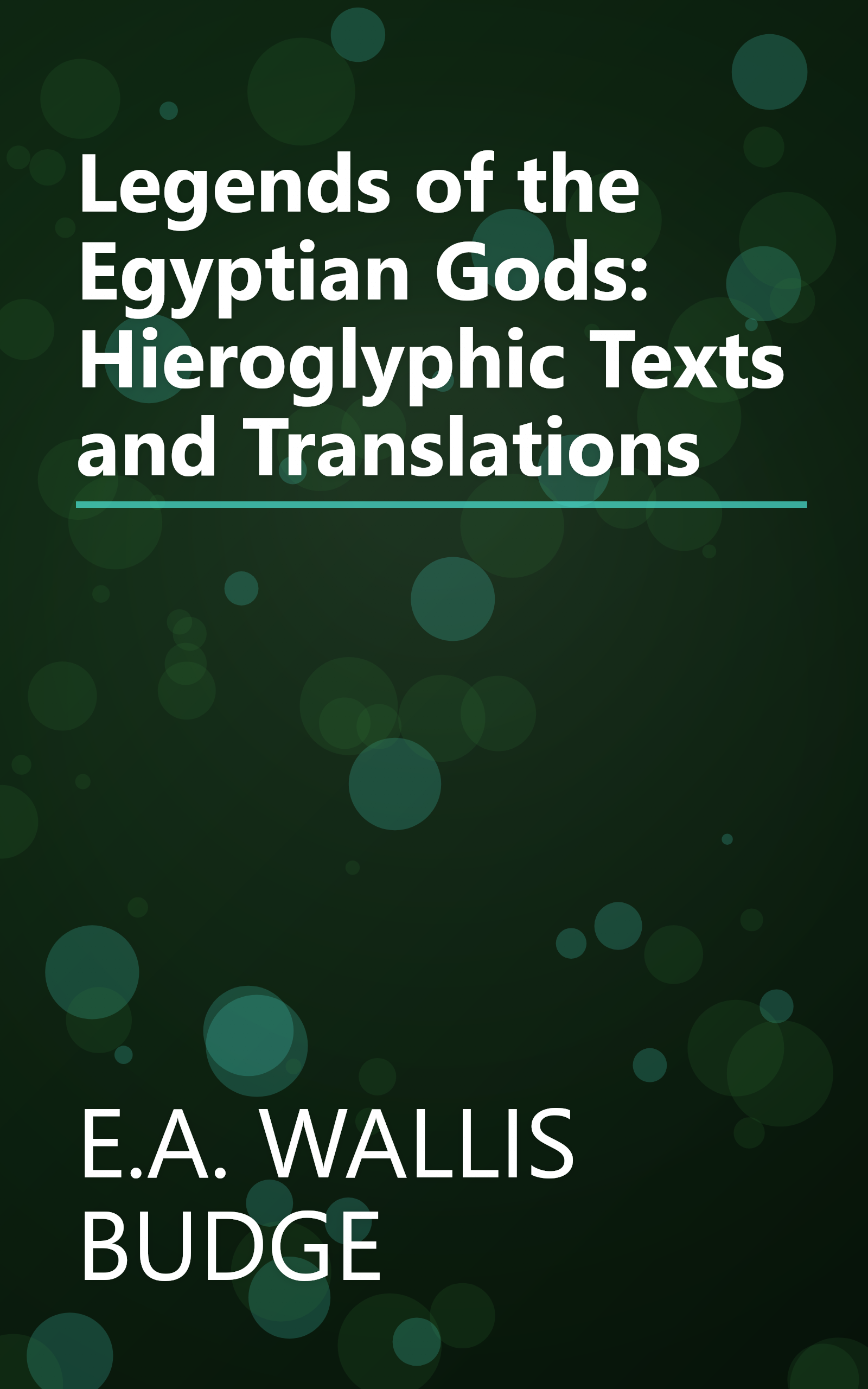 Legends of the Egyptian Gods: Hieroglyphic Texts and Translations book cover
