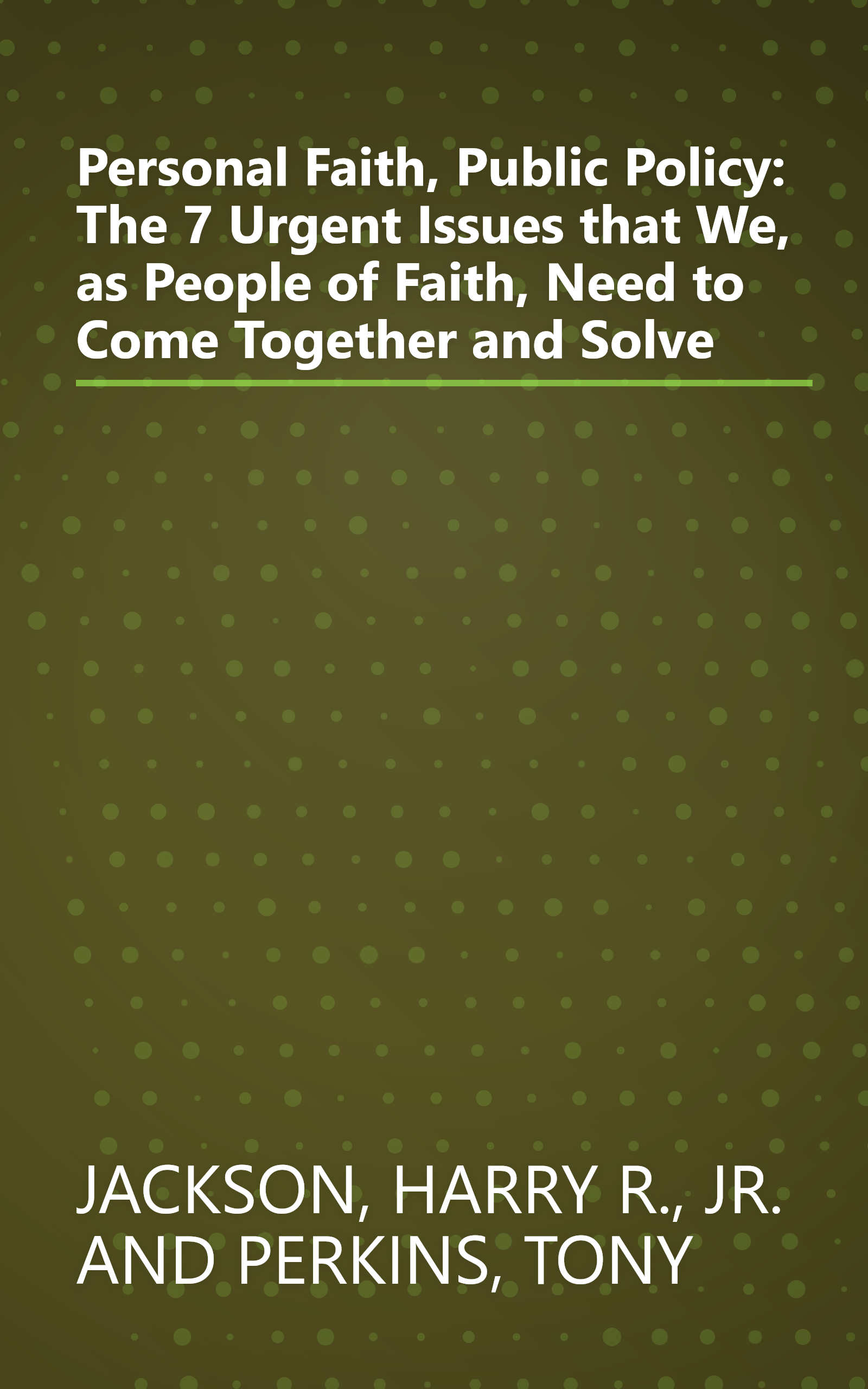 Personal Faith, Public Policy: The 7 Urgent Issues that We, as People of Faith, Need to Come Together and Solve book cover