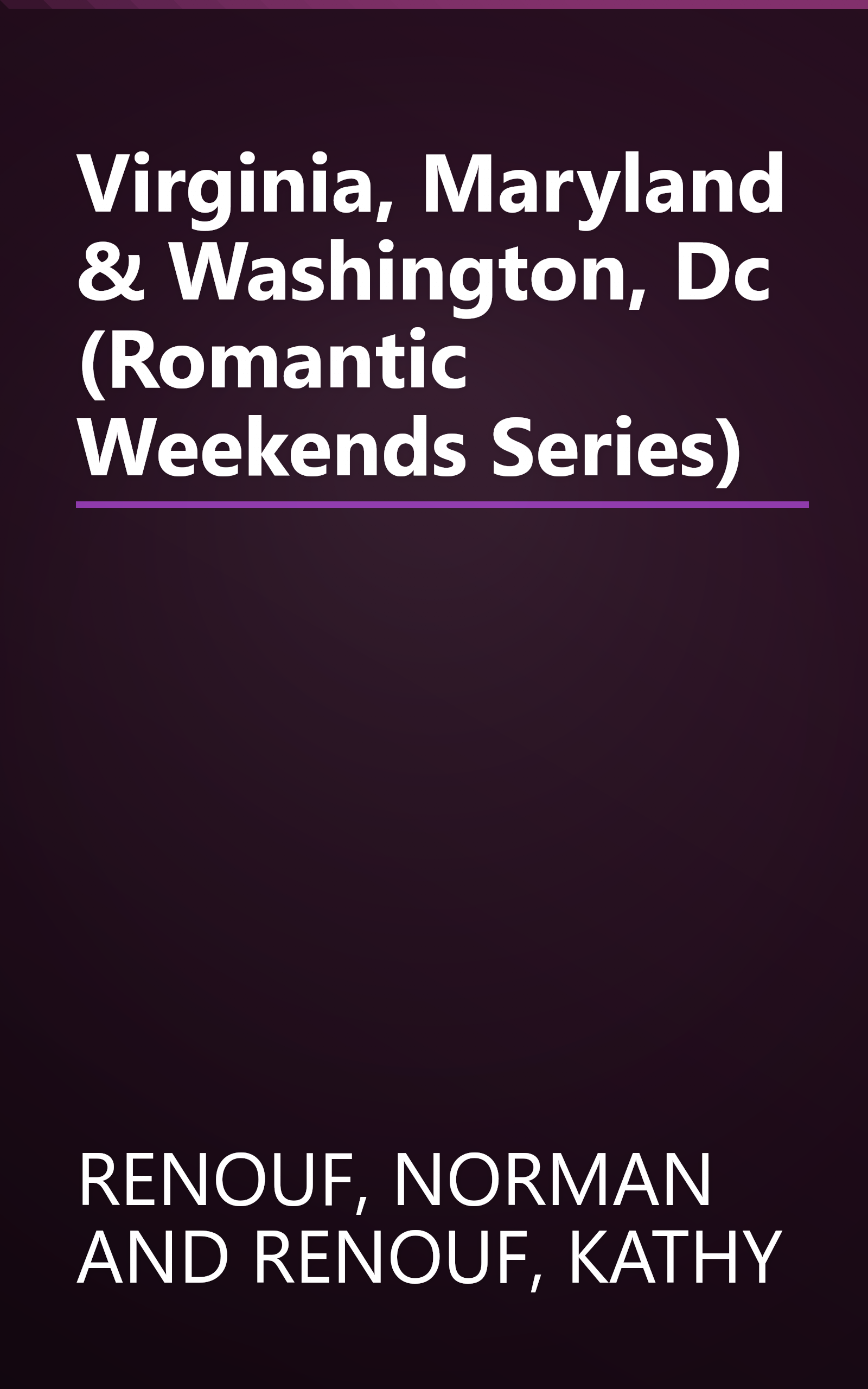 Virginia, Maryland & Washington, Dc (Romantic Weekends Series) book cover