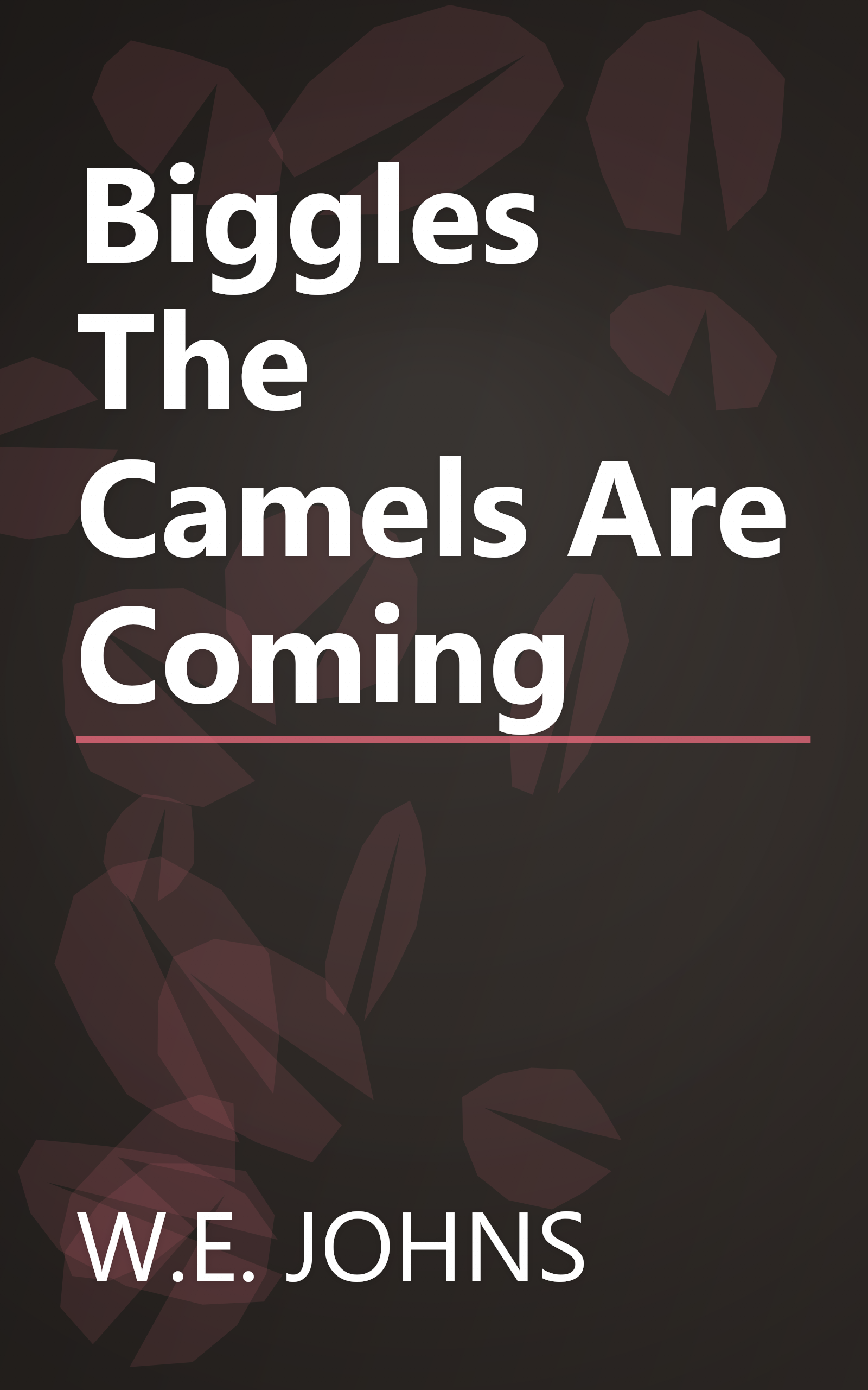 Biggles The Camels Are Coming book cover