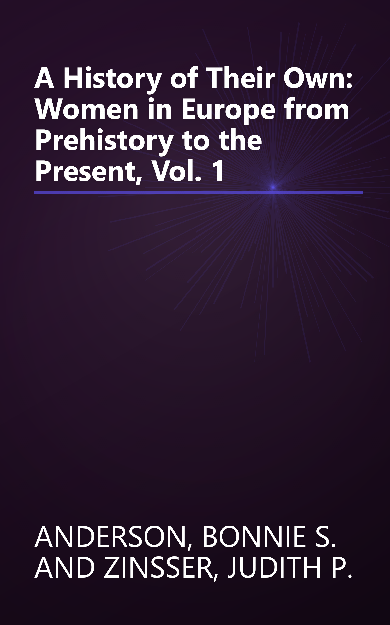A History of Their Own: Women in Europe from Prehistory to the Present, Vol. 1 book cover