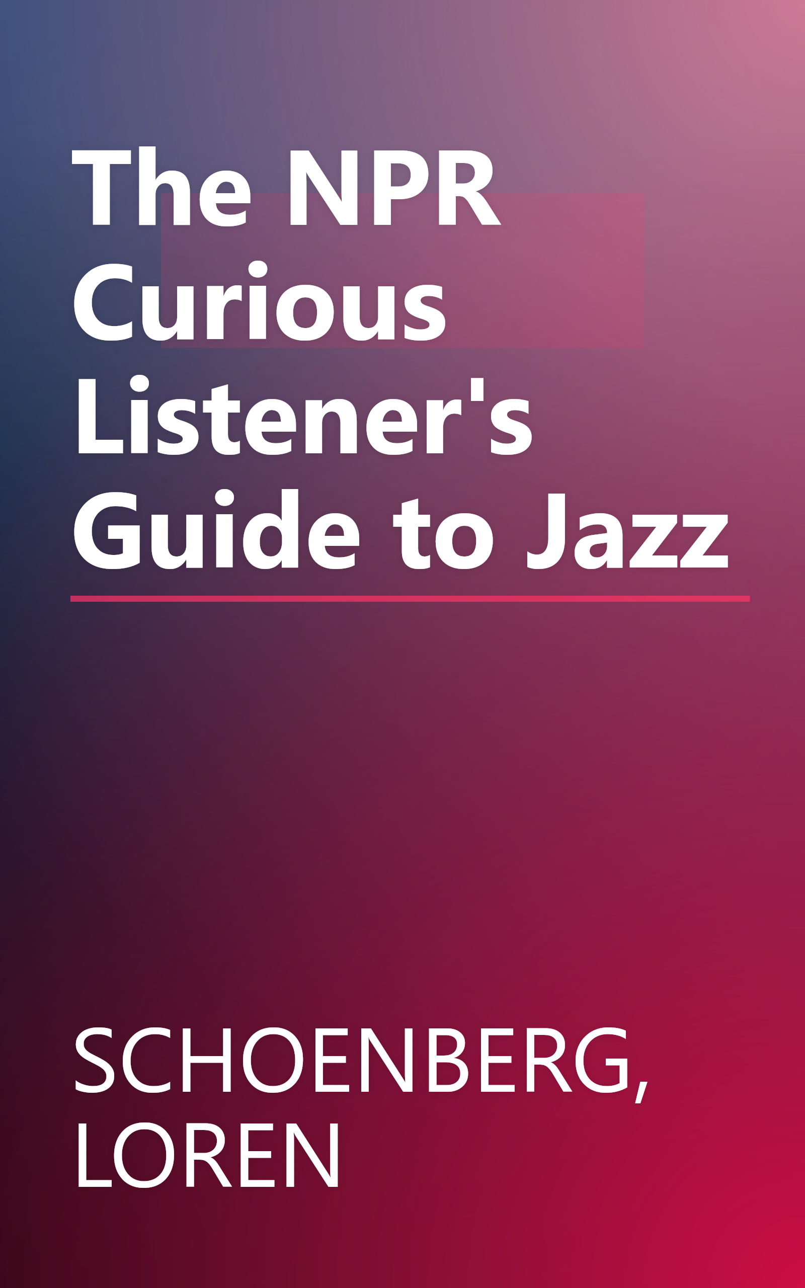 The NPR Curious Listener's Guide to Jazz book cover