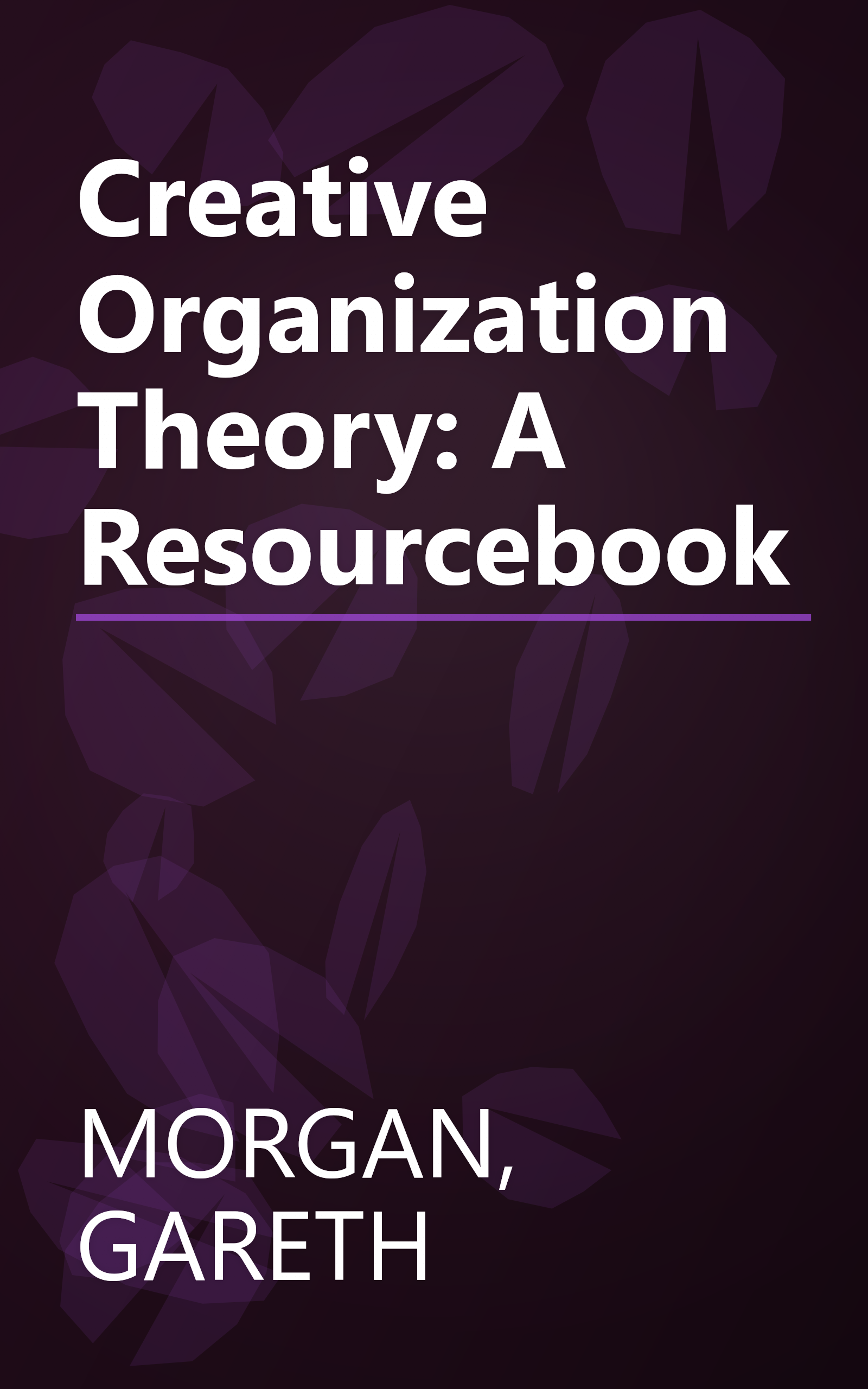Creative Organization Theory: A Resourcebook book cover