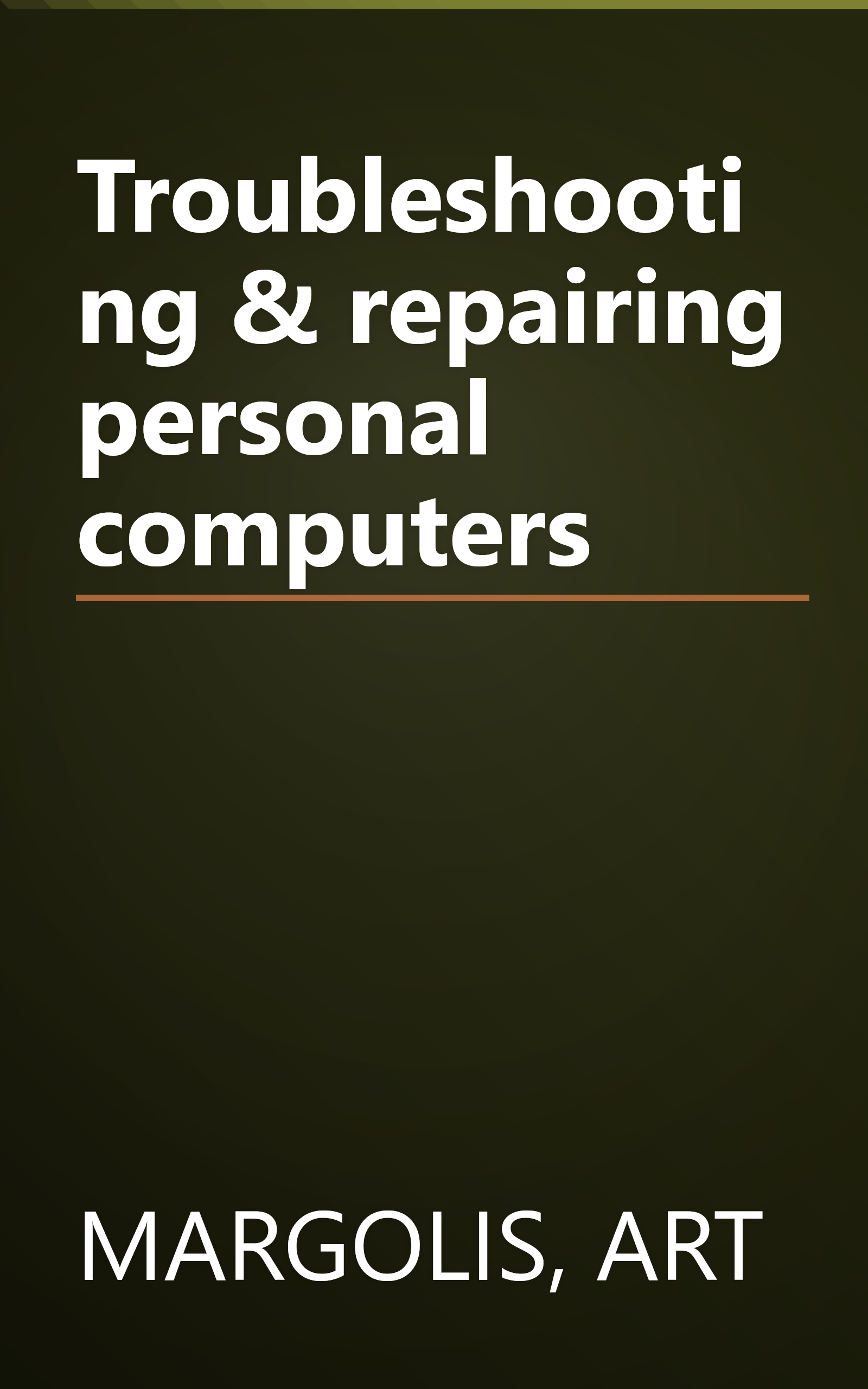 Troubleshooting & repairing personal computers book cover