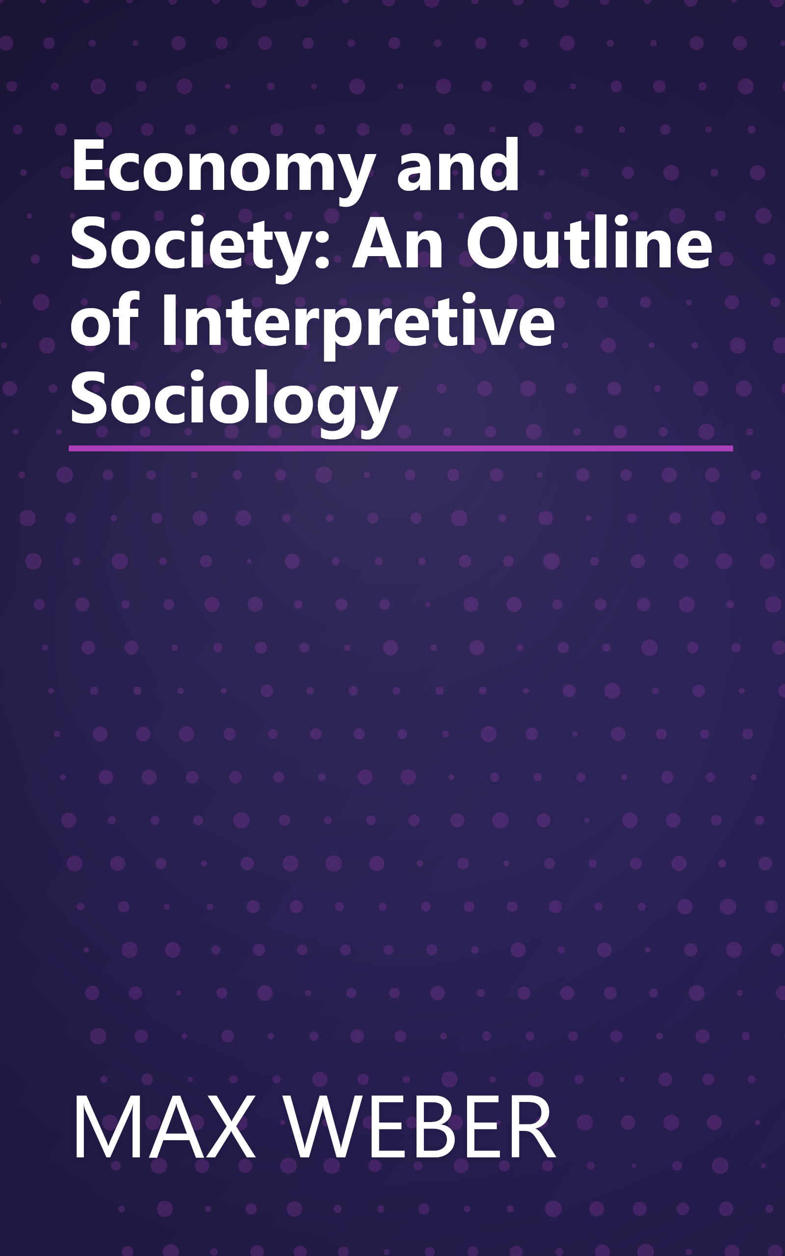 Economy and Society: An Outline of Interpretive Sociology book cover