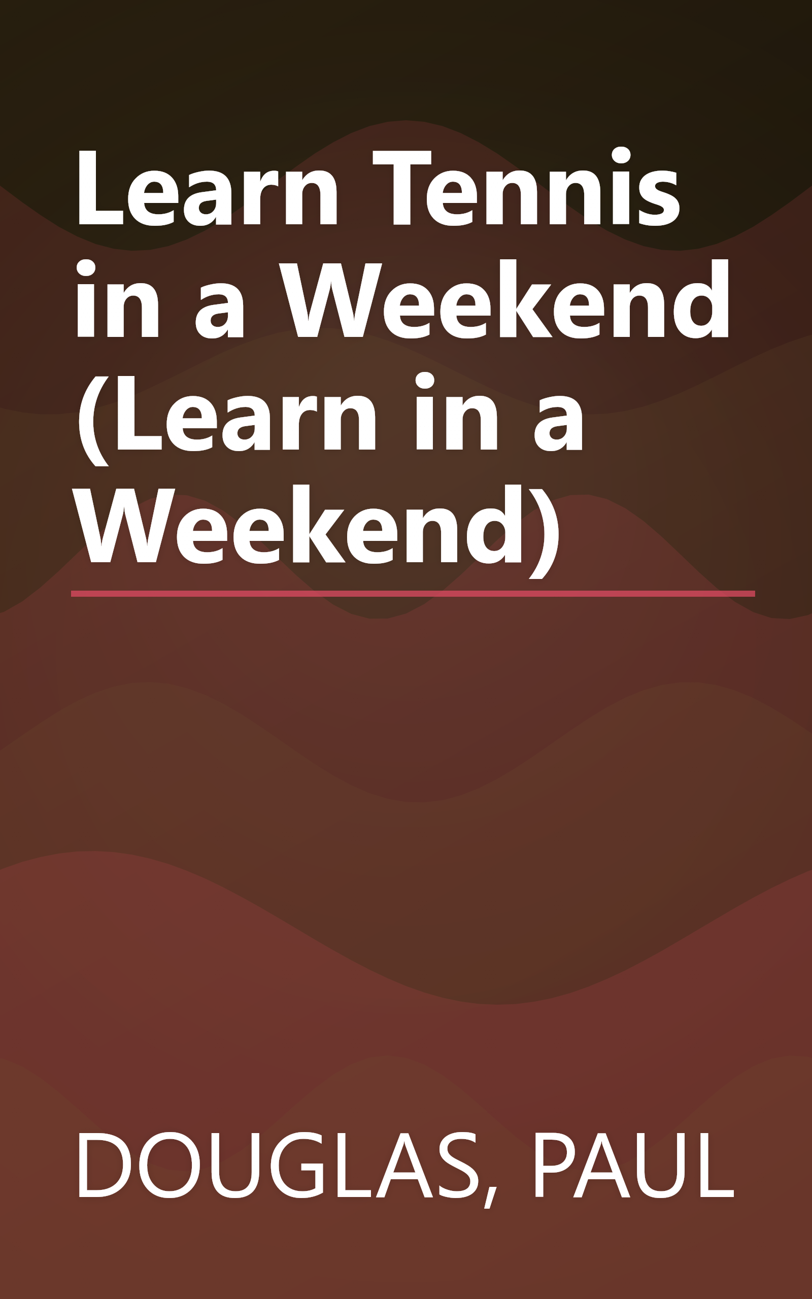Learn Tennis in a Weekend (Learn in a Weekend) book cover