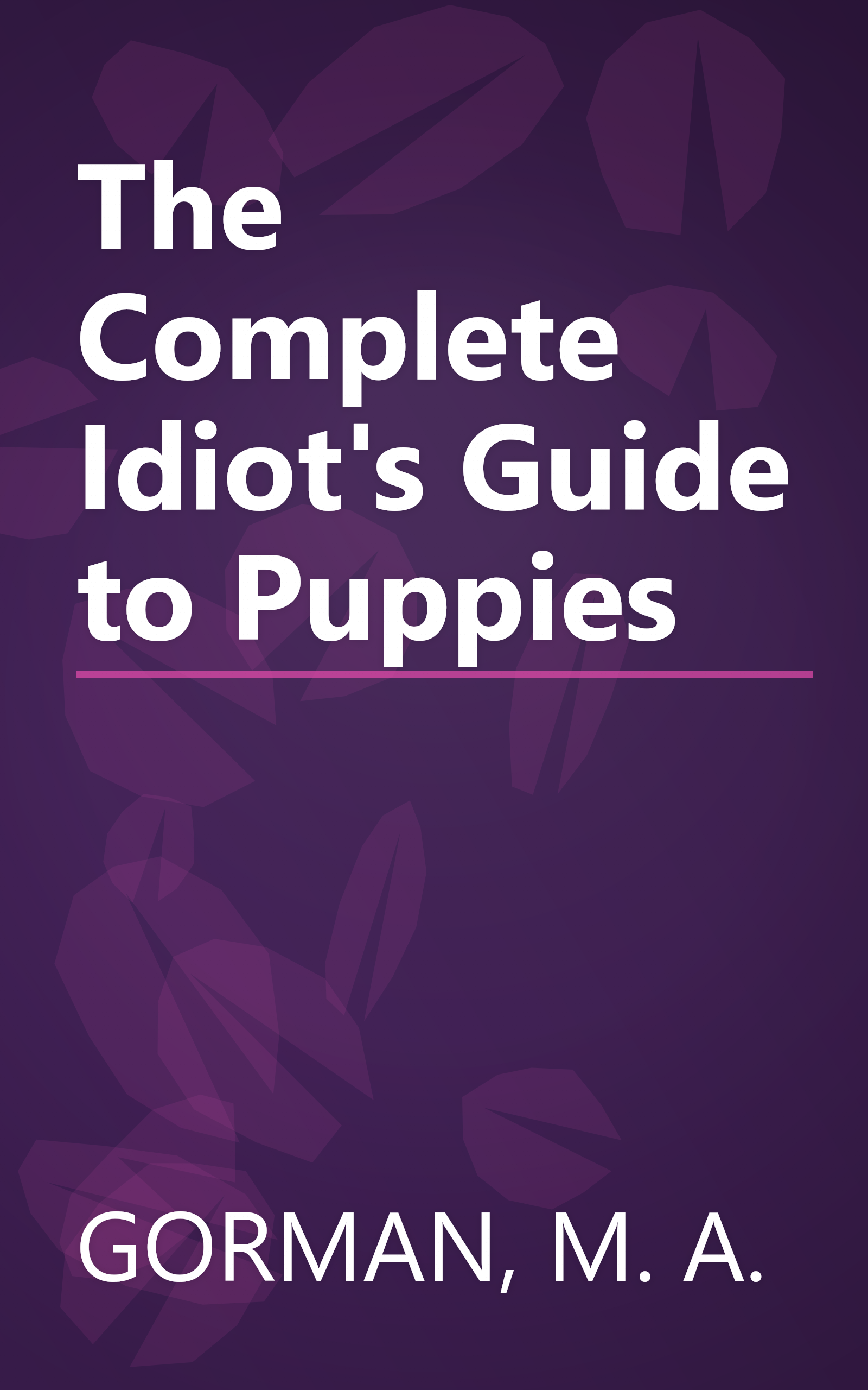 The Complete Idiot's Guide to Puppies book cover