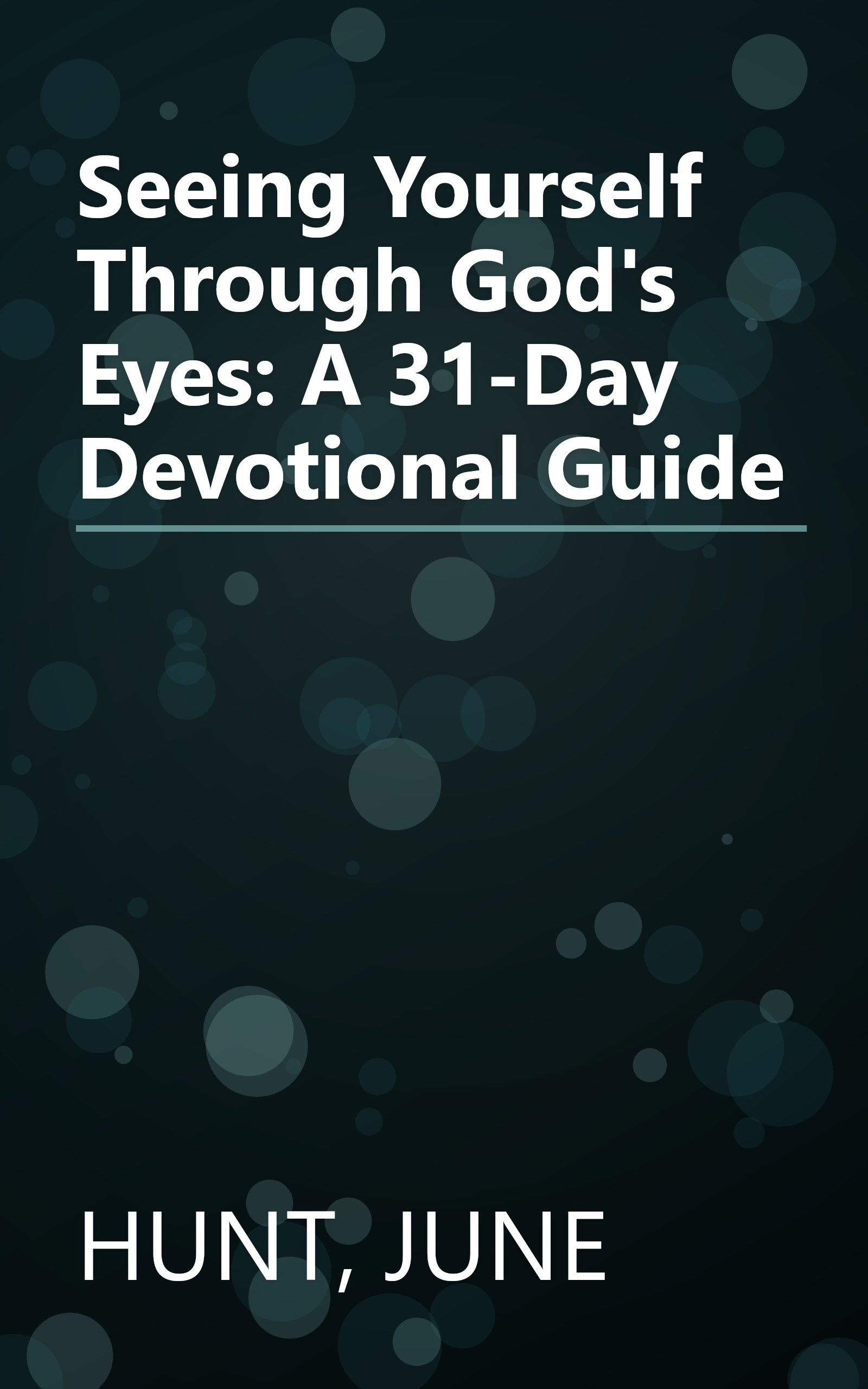 Seeing Yourself Through God's Eyes: A 31-Day Devotional Guide book cover