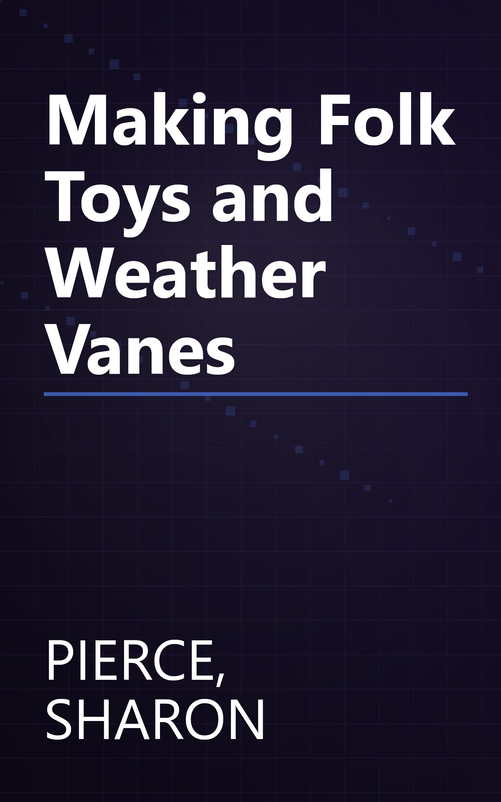 Making Folk Toys and Weather Vanes book cover
