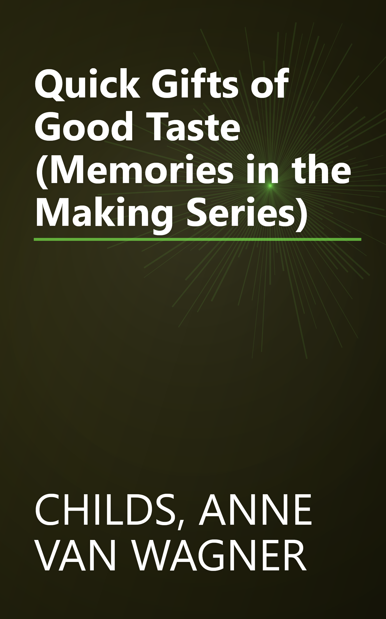 Quick Gifts of Good Taste (Memories in the Making Series) book cover