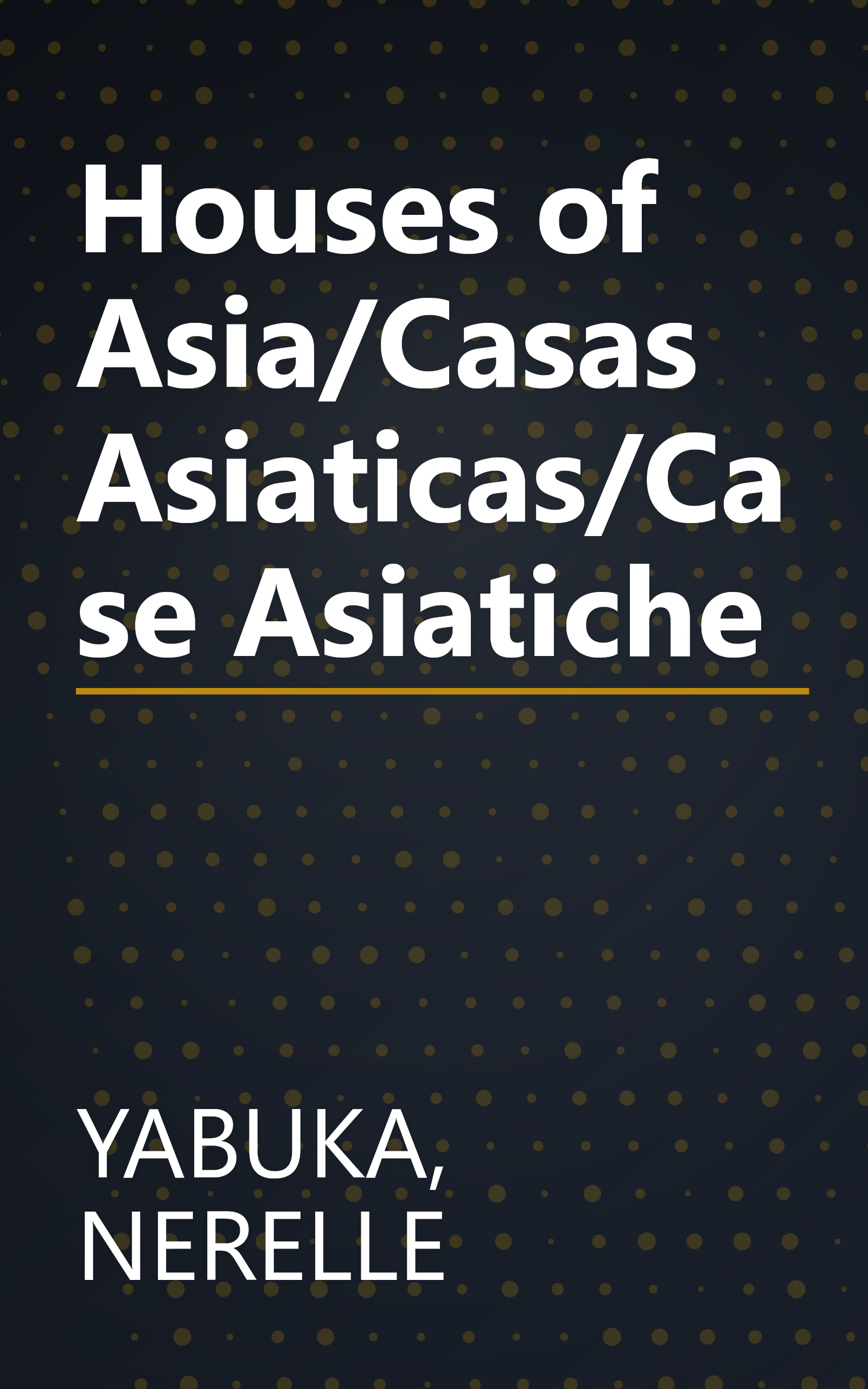 Houses of Asia/Casas Asiaticas/Case Asiatiche book cover