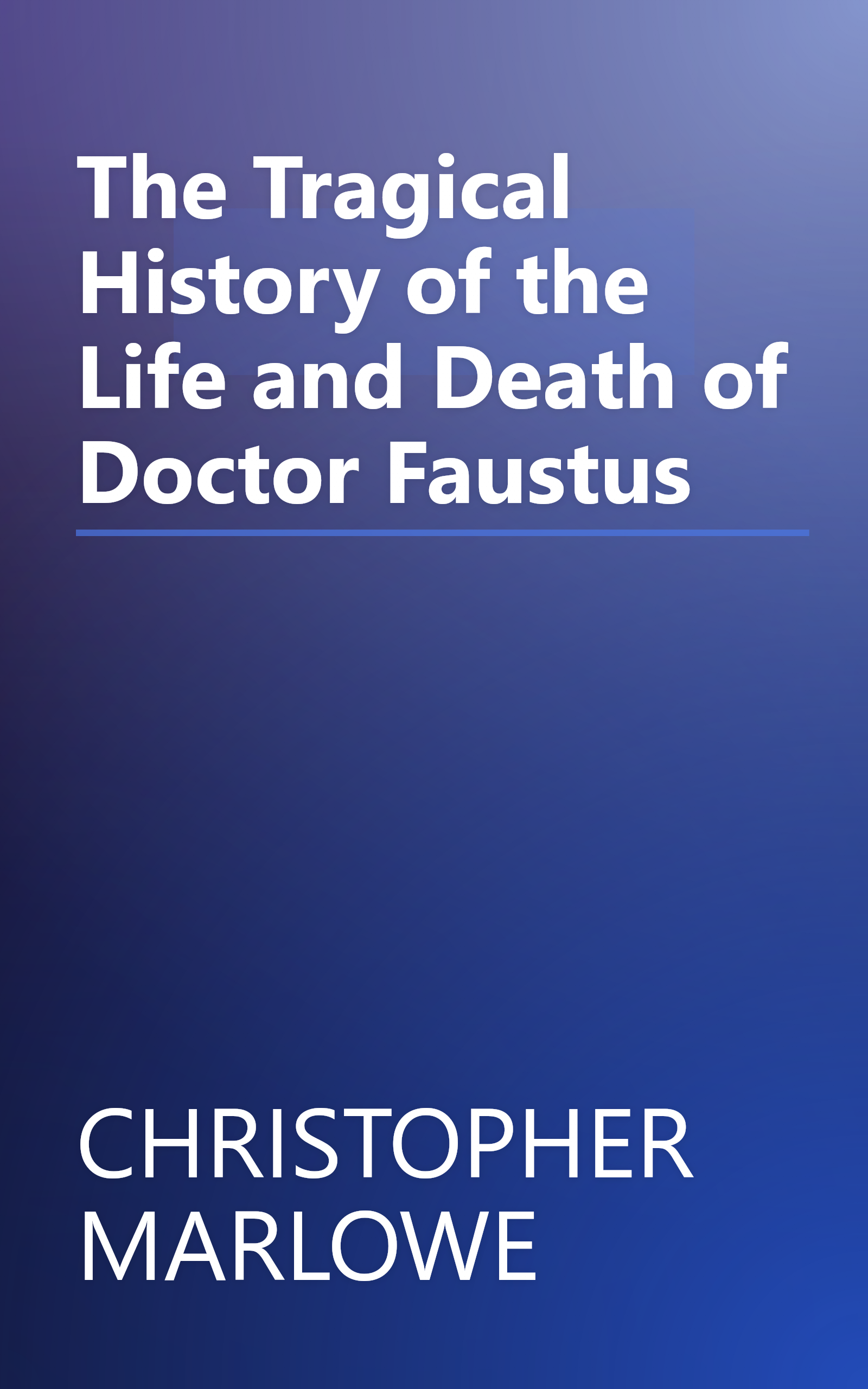 The Tragical History of the Life and Death of Doctor Faustus book cover