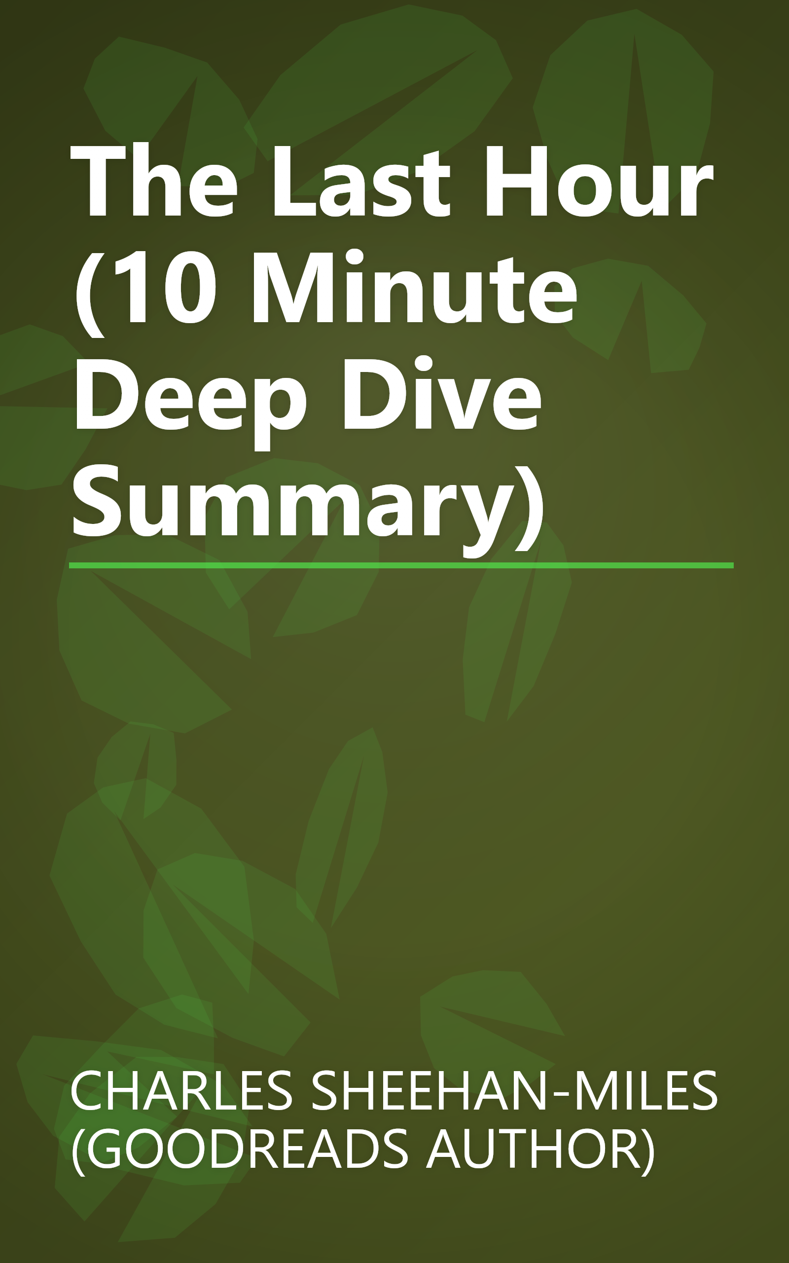 The Last Hour (10 Minute   Deep Dive Summary) book cover