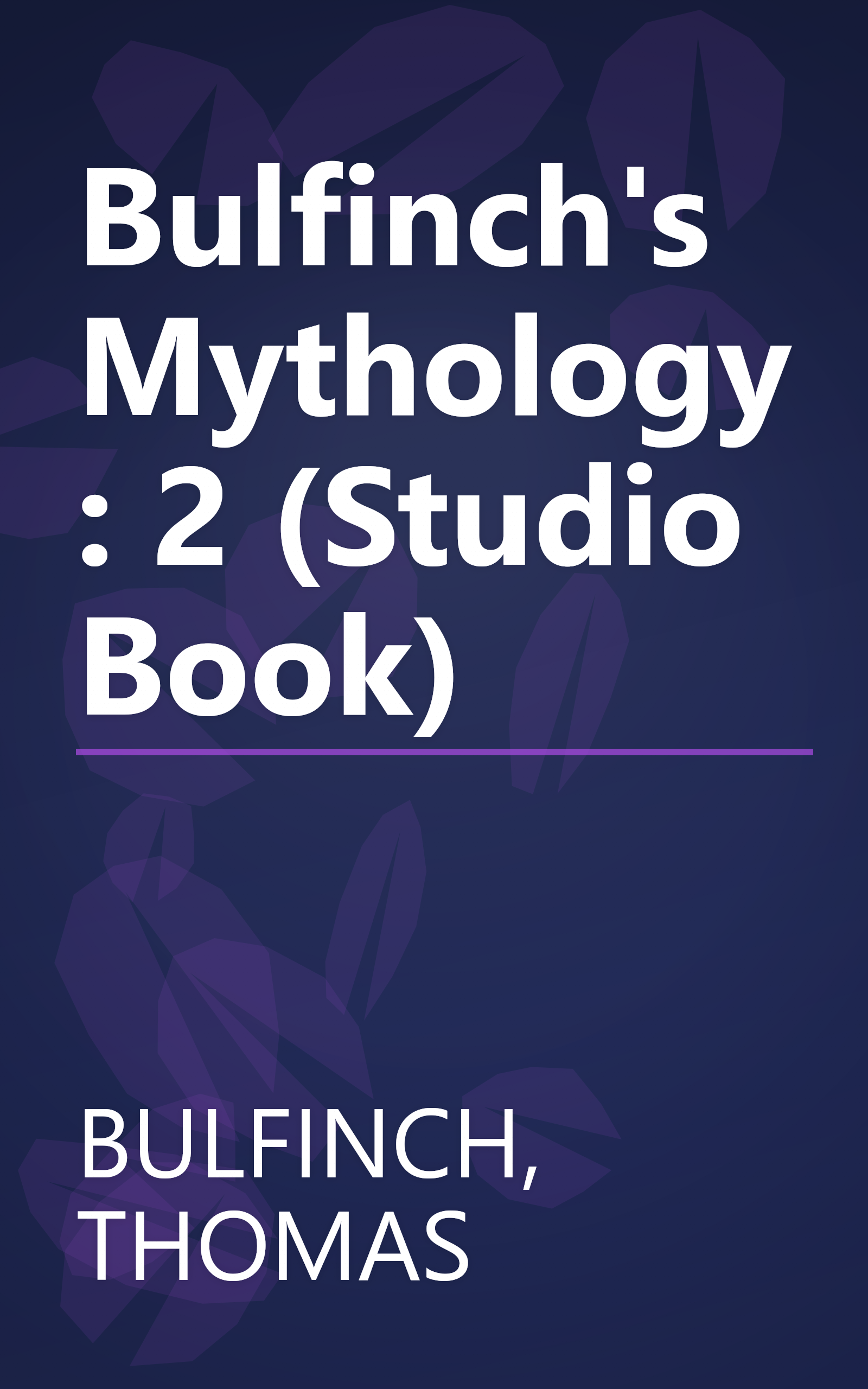 Bulfinch's Mythology: 2 (Studio Book) book cover