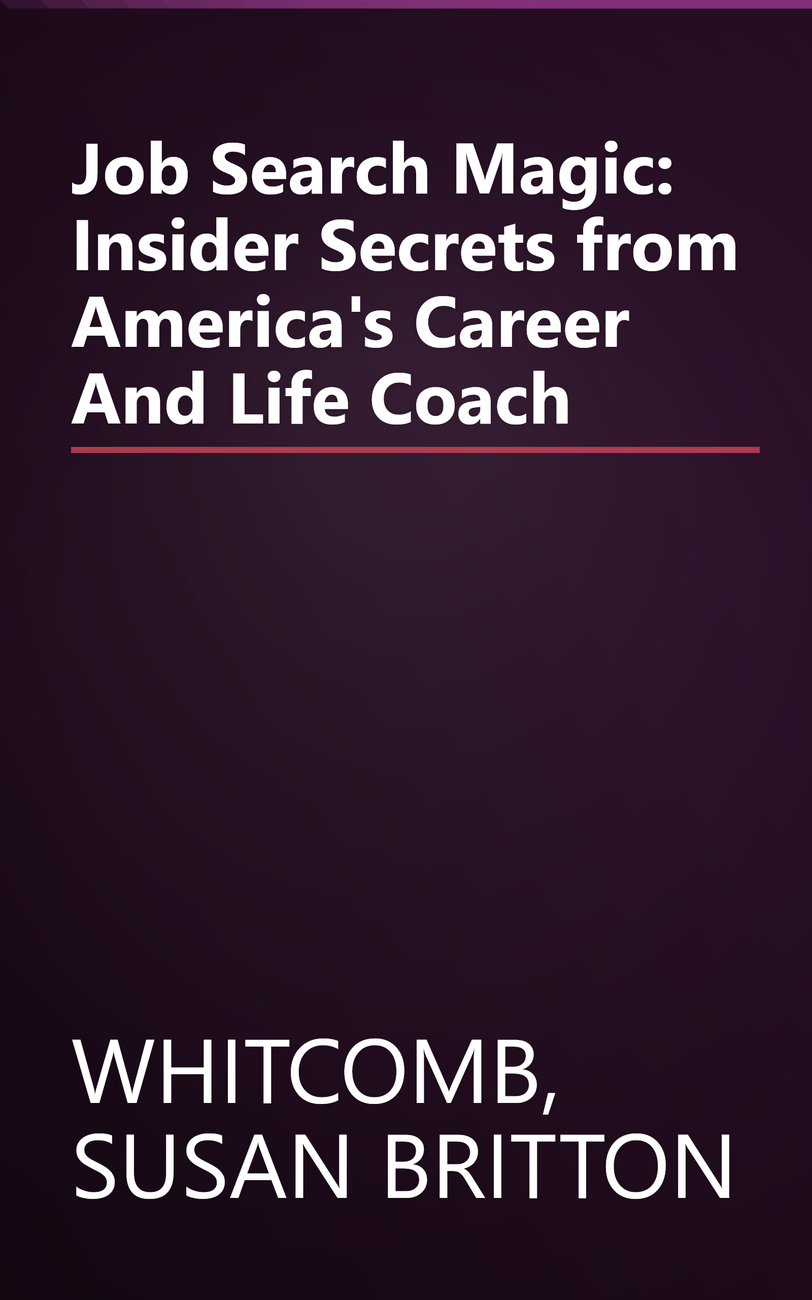 Job Search Magic: Insider Secrets from America's Career And Life Coach book cover