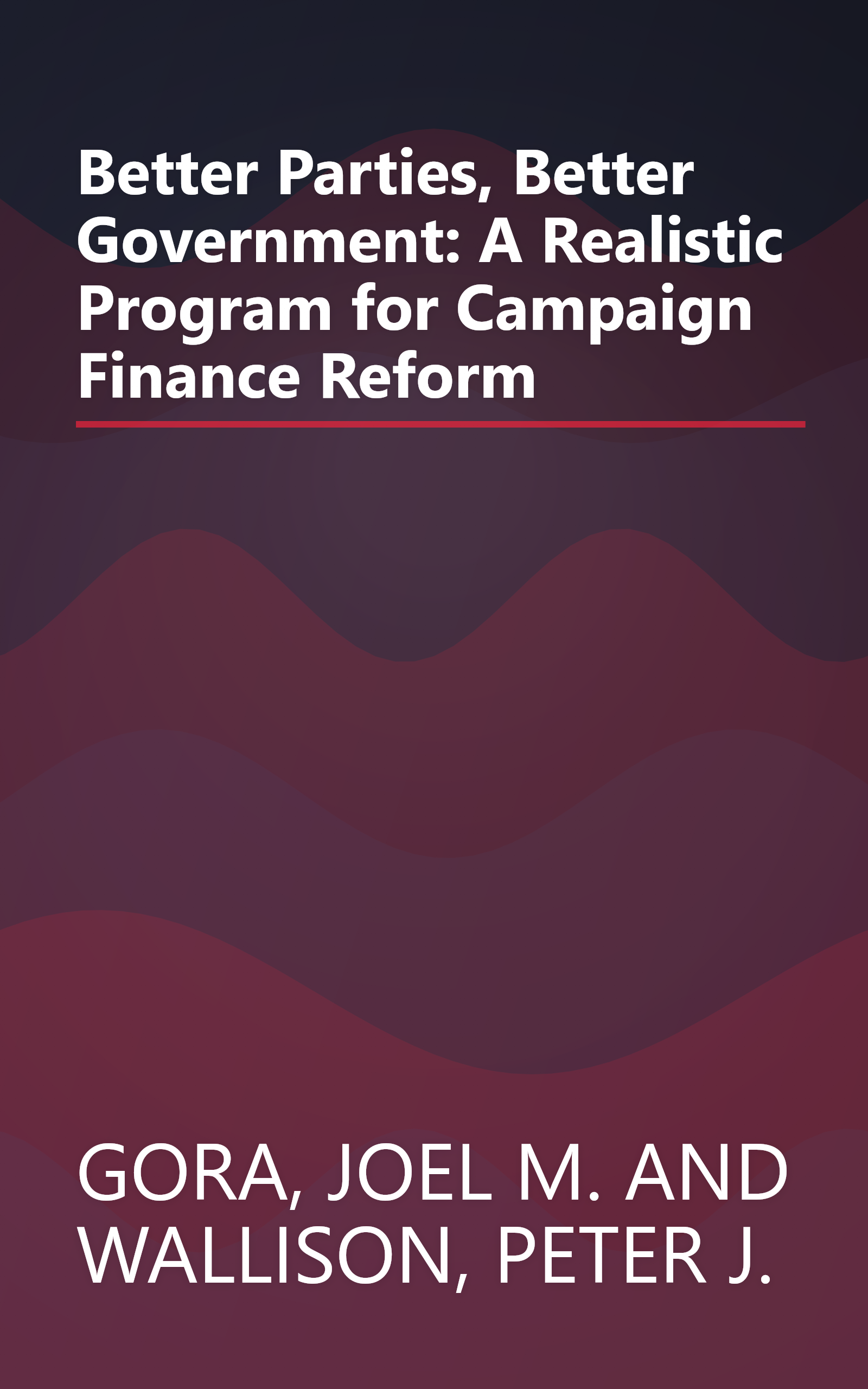 Better Parties, Better Government: A Realistic Program for Campaign Finance Reform book cover