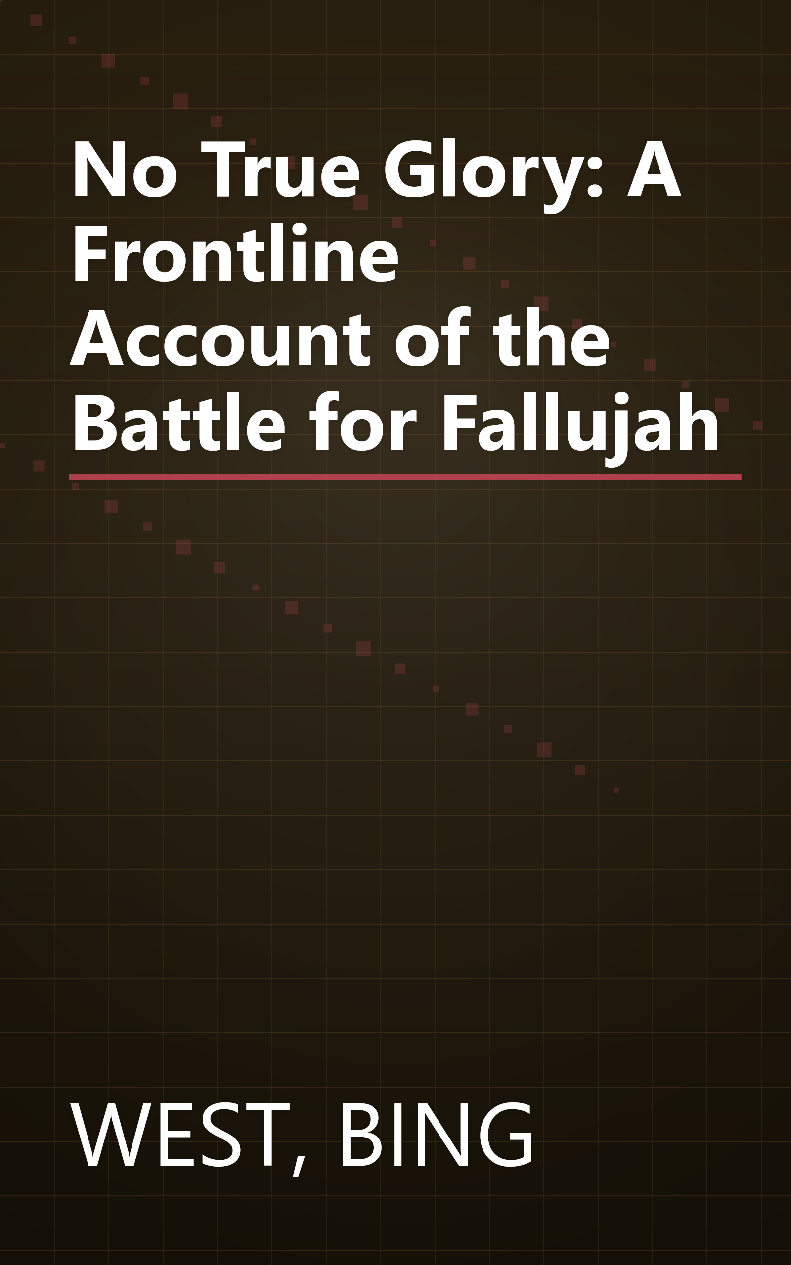 No True Glory: A Frontline Account of the Battle for Fallujah book cover