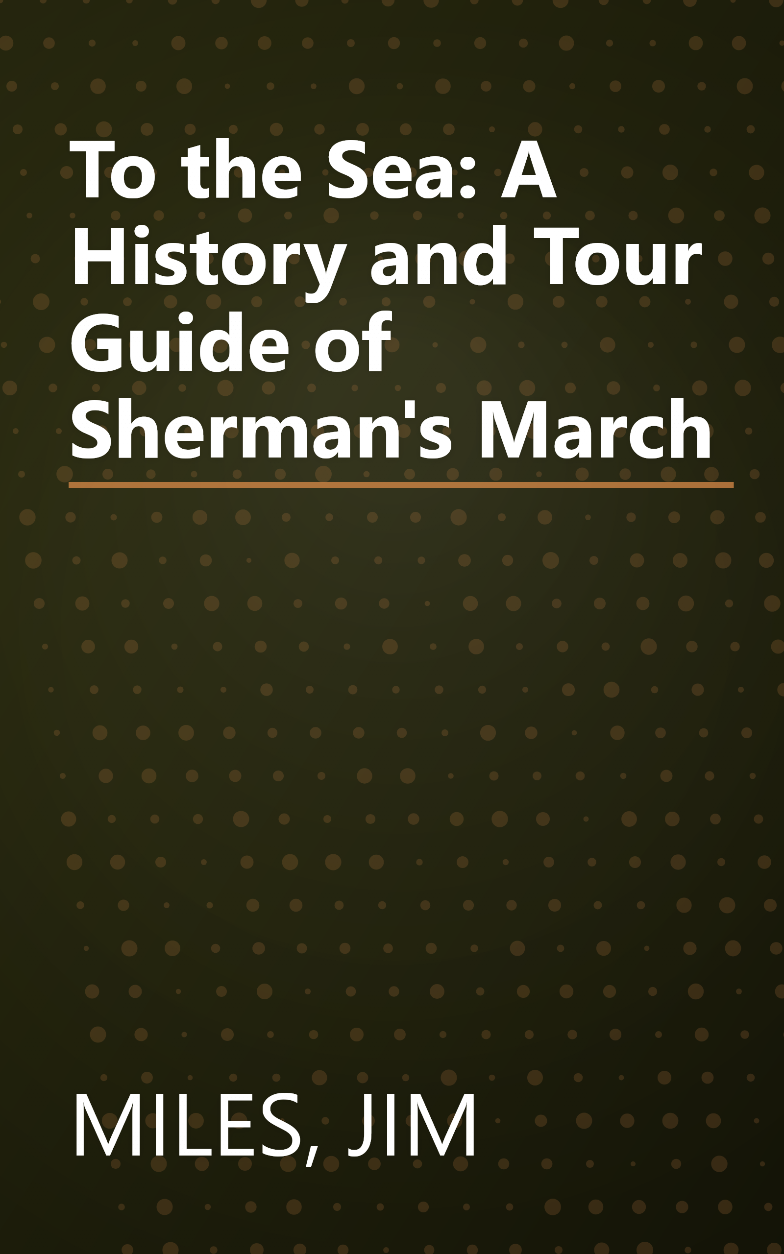 To the Sea: A History and Tour Guide of Sherman's March book cover