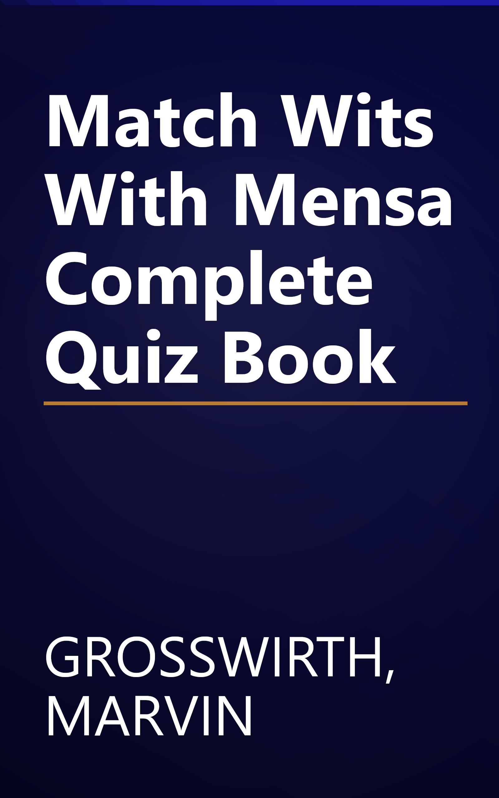 Match Wits With Mensa Complete Quiz Book book cover