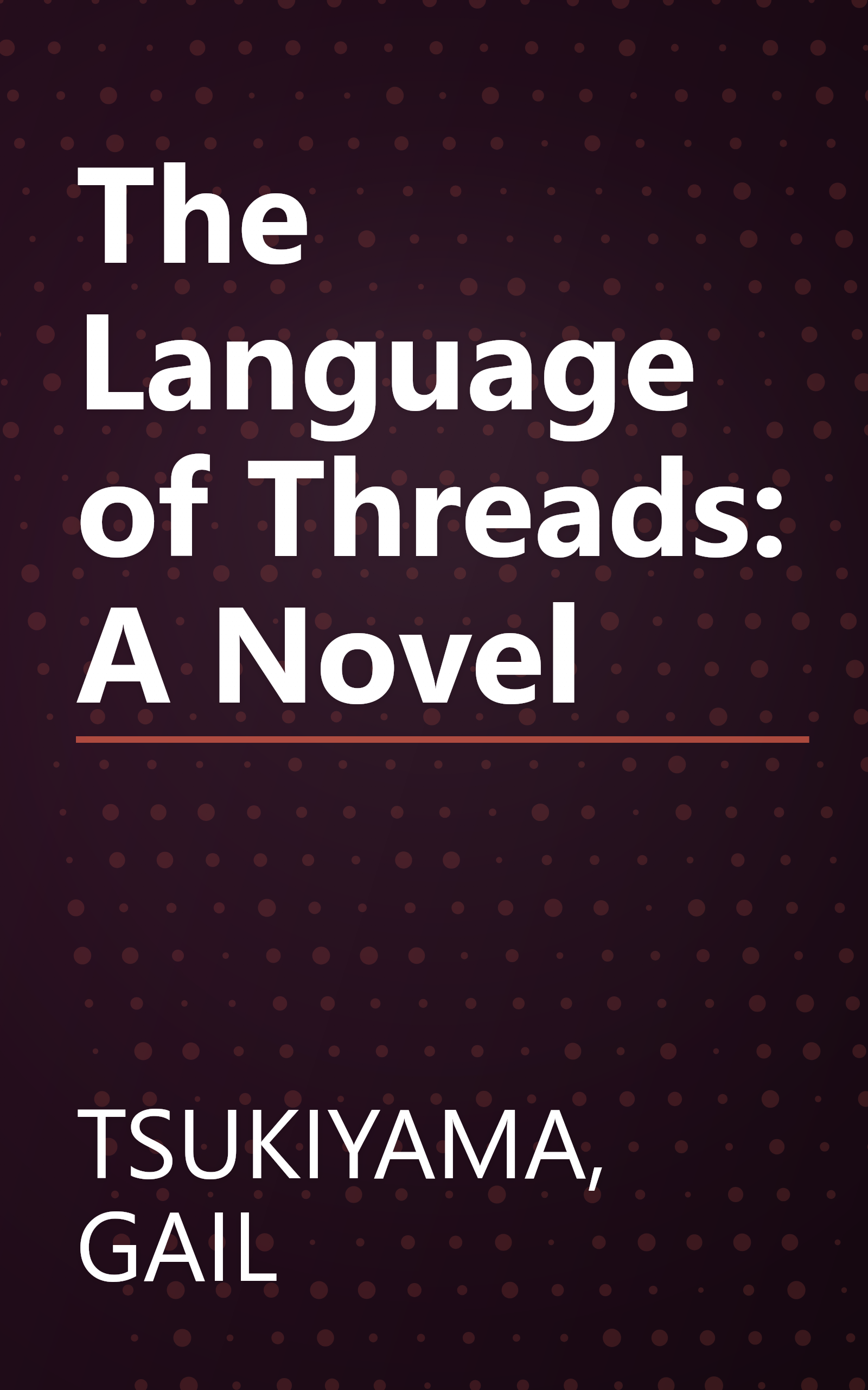 The Language of Threads: A Novel book cover