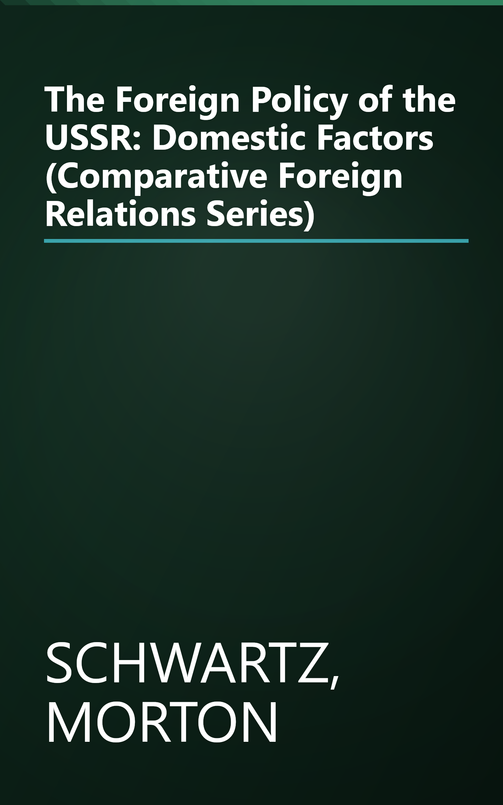 The Foreign Policy of the USSR: Domestic Factors (Comparative Foreign Relations Series) book cover